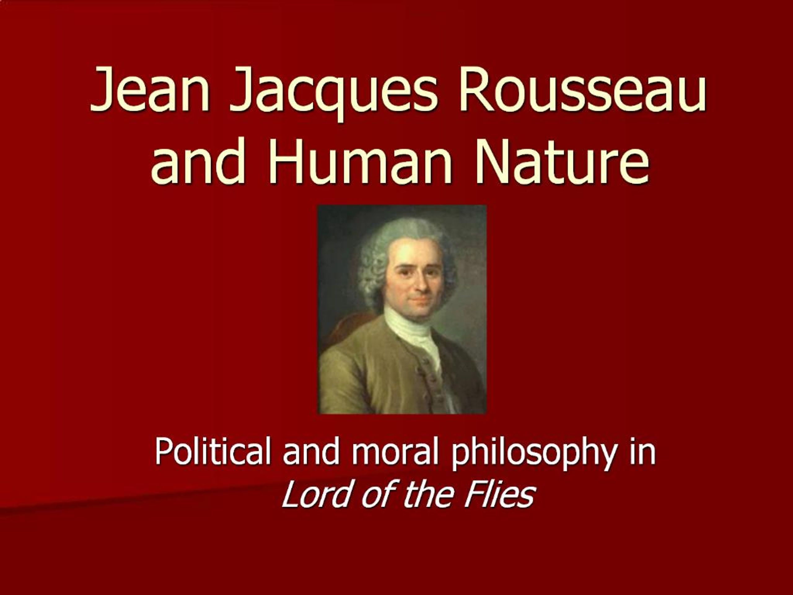 PPT - Jean Jacques Rousseau and Human Nature PowerPoint Presentation ...