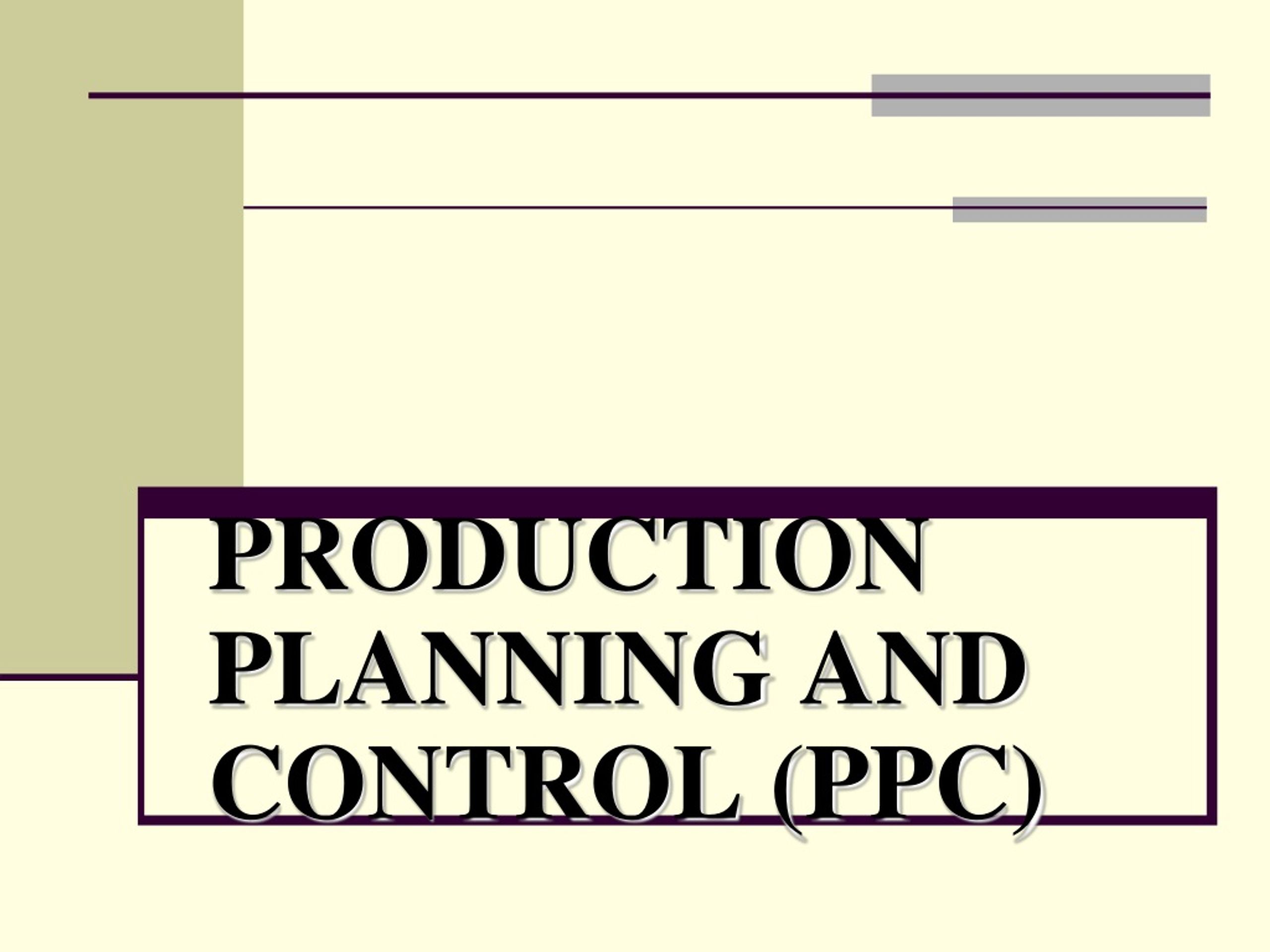 PPT - PRODUCTION PLANNING AND CONTROL (PPC) PowerPoint Presentation ...