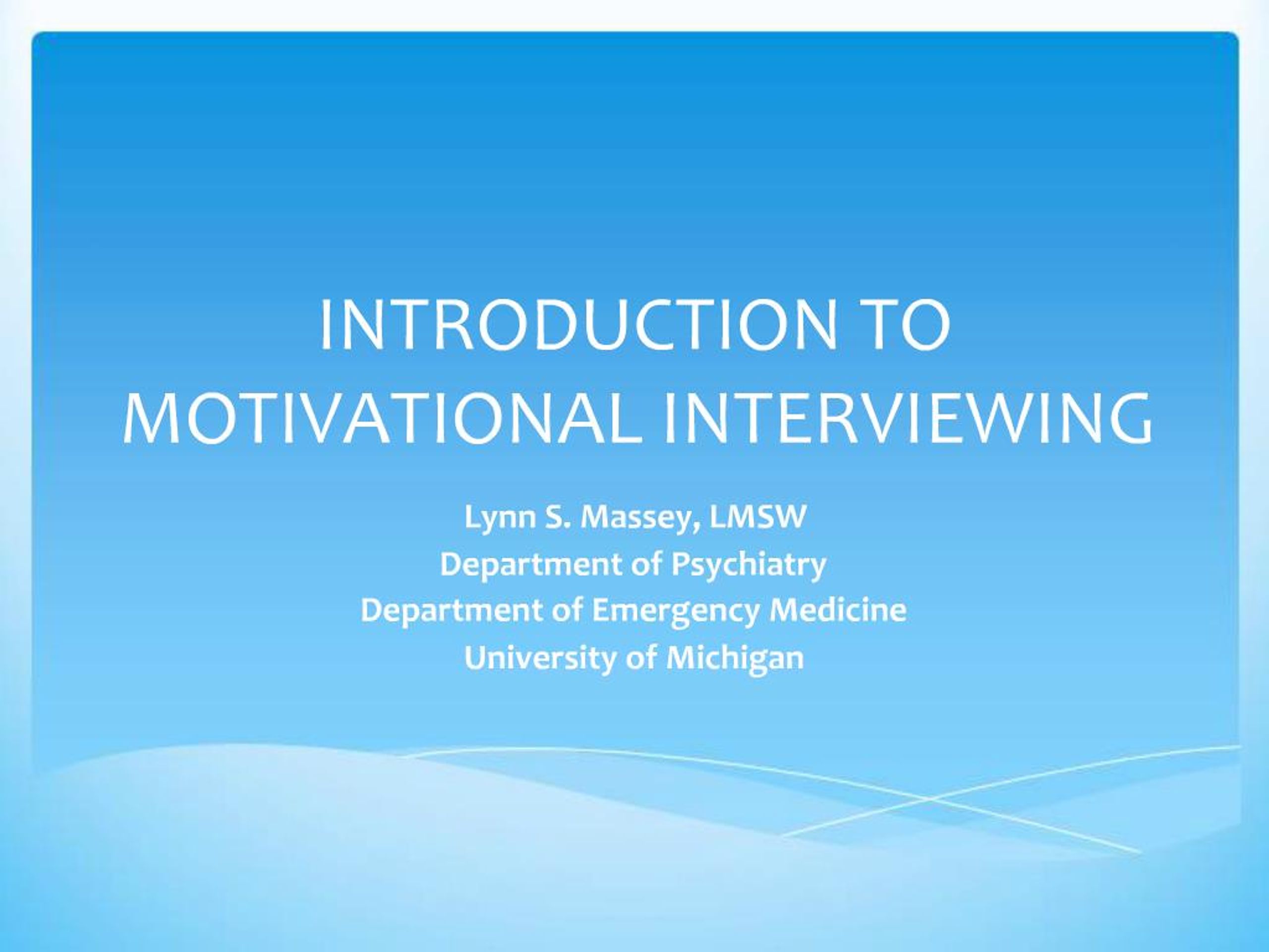 PPT - INTRODUCTION TO MOTIVATIONAL INTERVIEWING PowerPoint Presentation ...