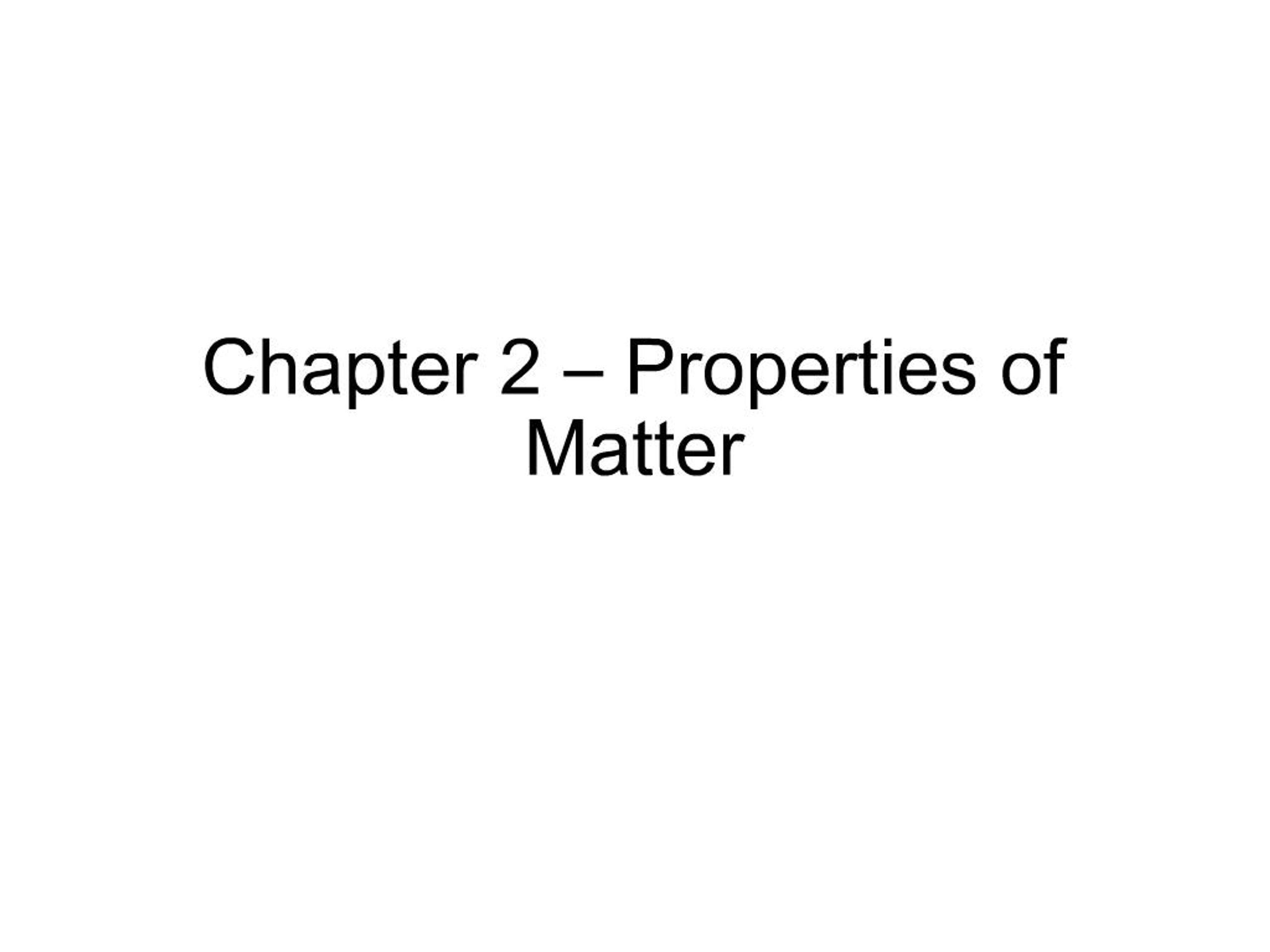 PPT - Chapter 2 Properties of Matter PowerPoint Presentation, free ...