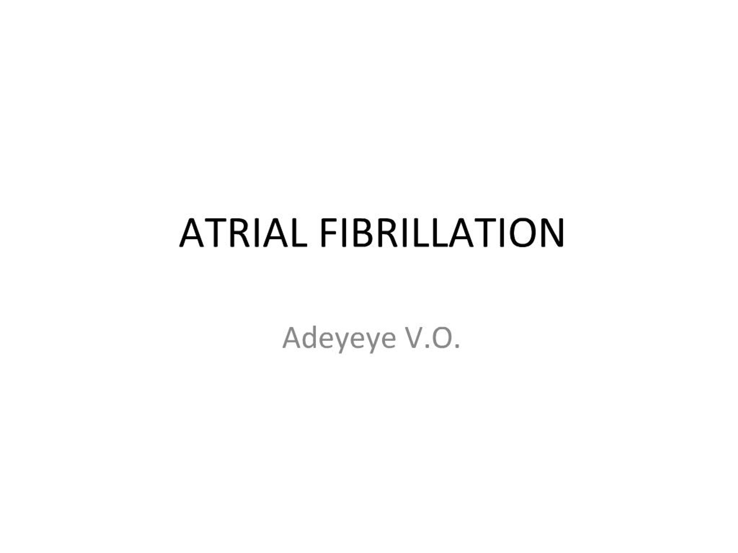 PPT - ATRIAL FIBRILLATION PowerPoint Presentation, free download - ID ...