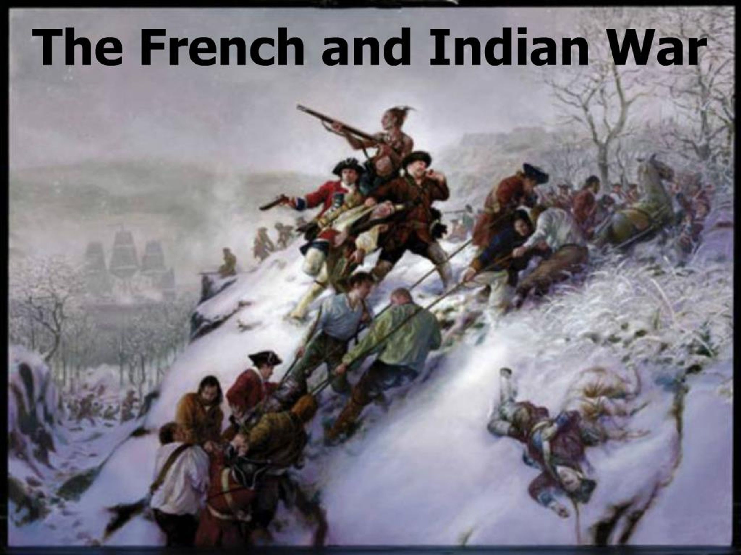PPT - The French and Indian War PowerPoint Presentation, free download ...
