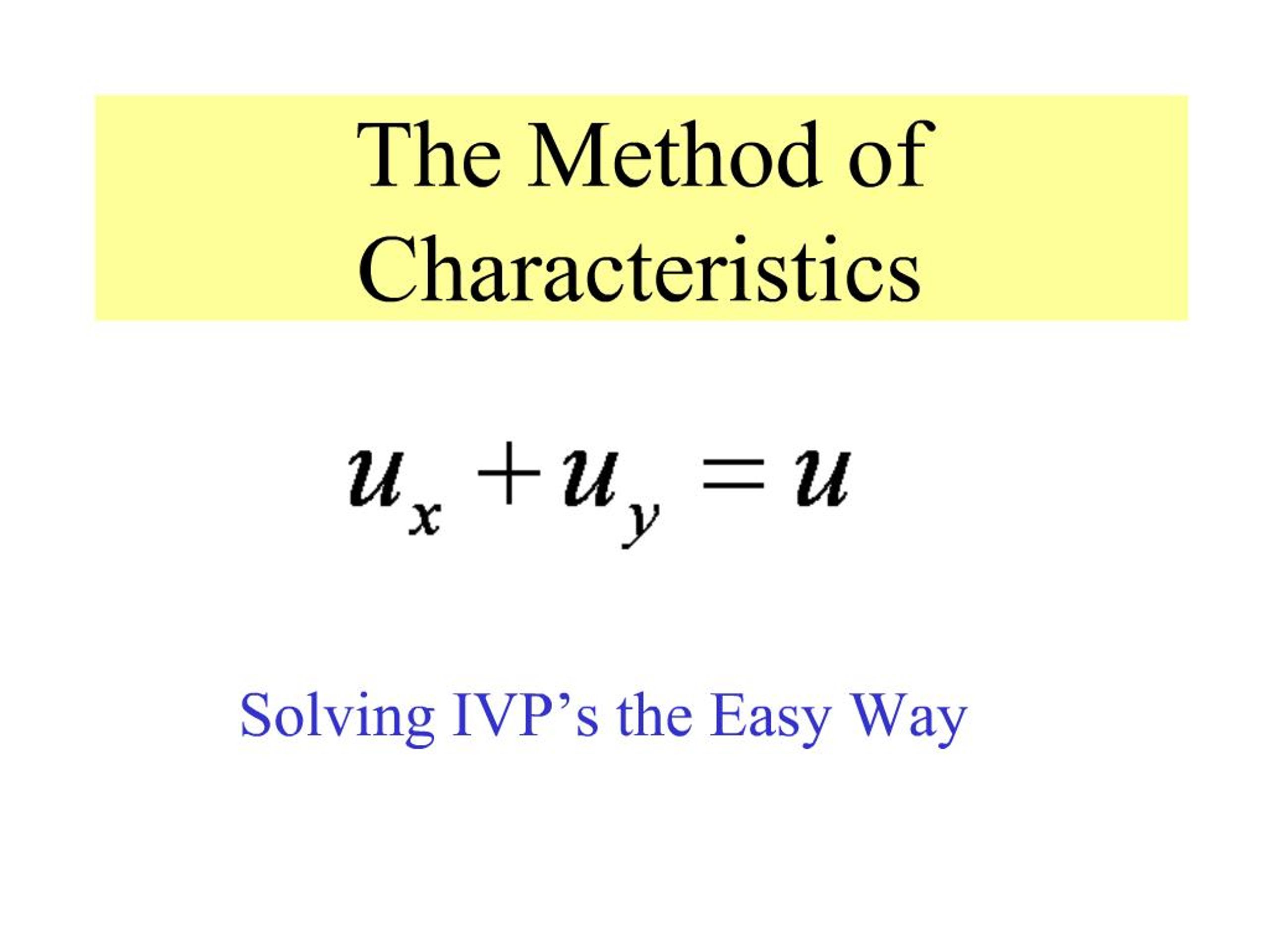 PPT - Understanding the Method of Characteristics in Partial ...
