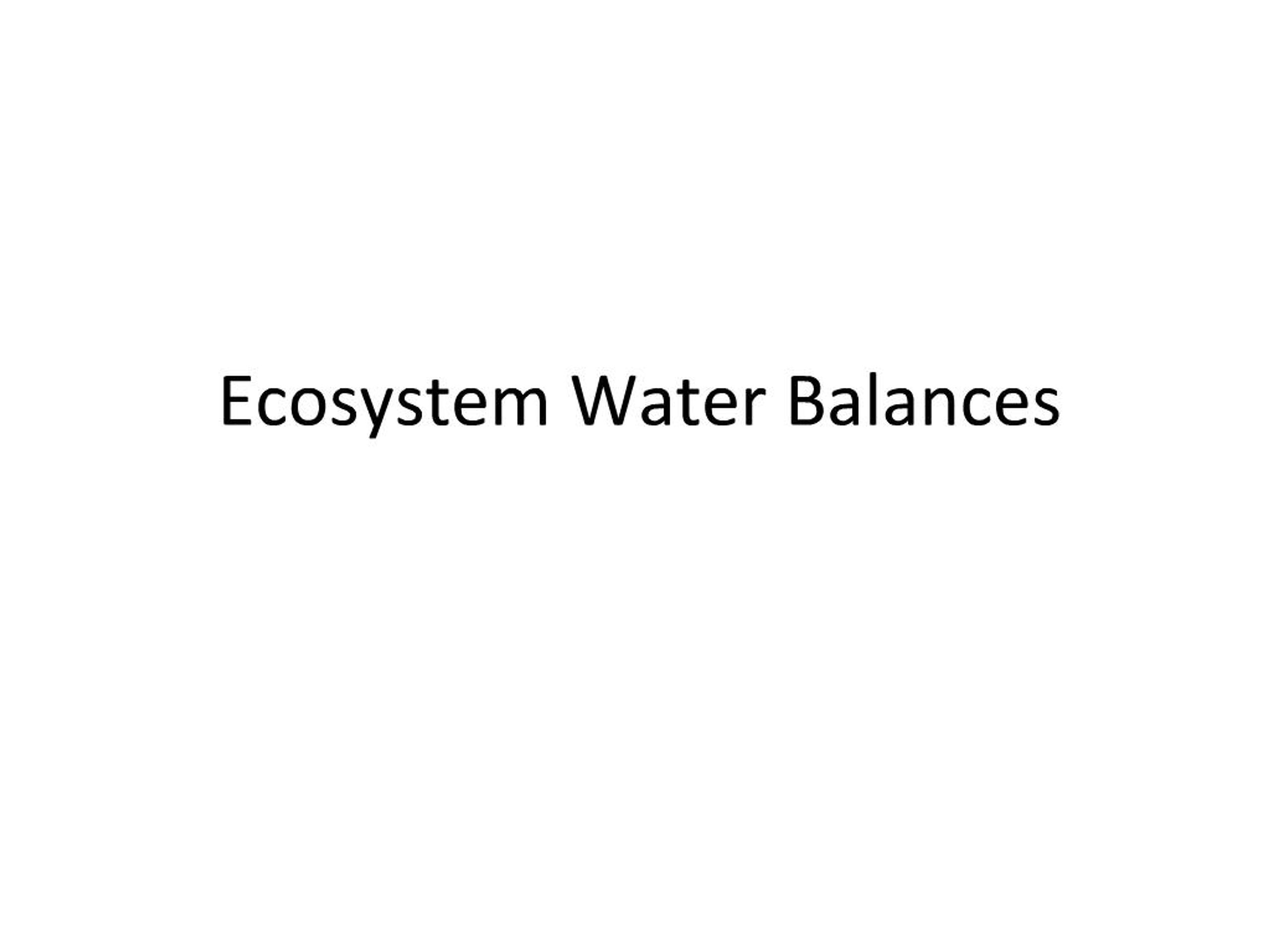 PPT - Ecosystem Water Balances PowerPoint Presentation, free download ...