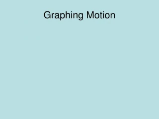 PPT - Graphing Motion PowerPoint Presentation, free download - ID:9622003
