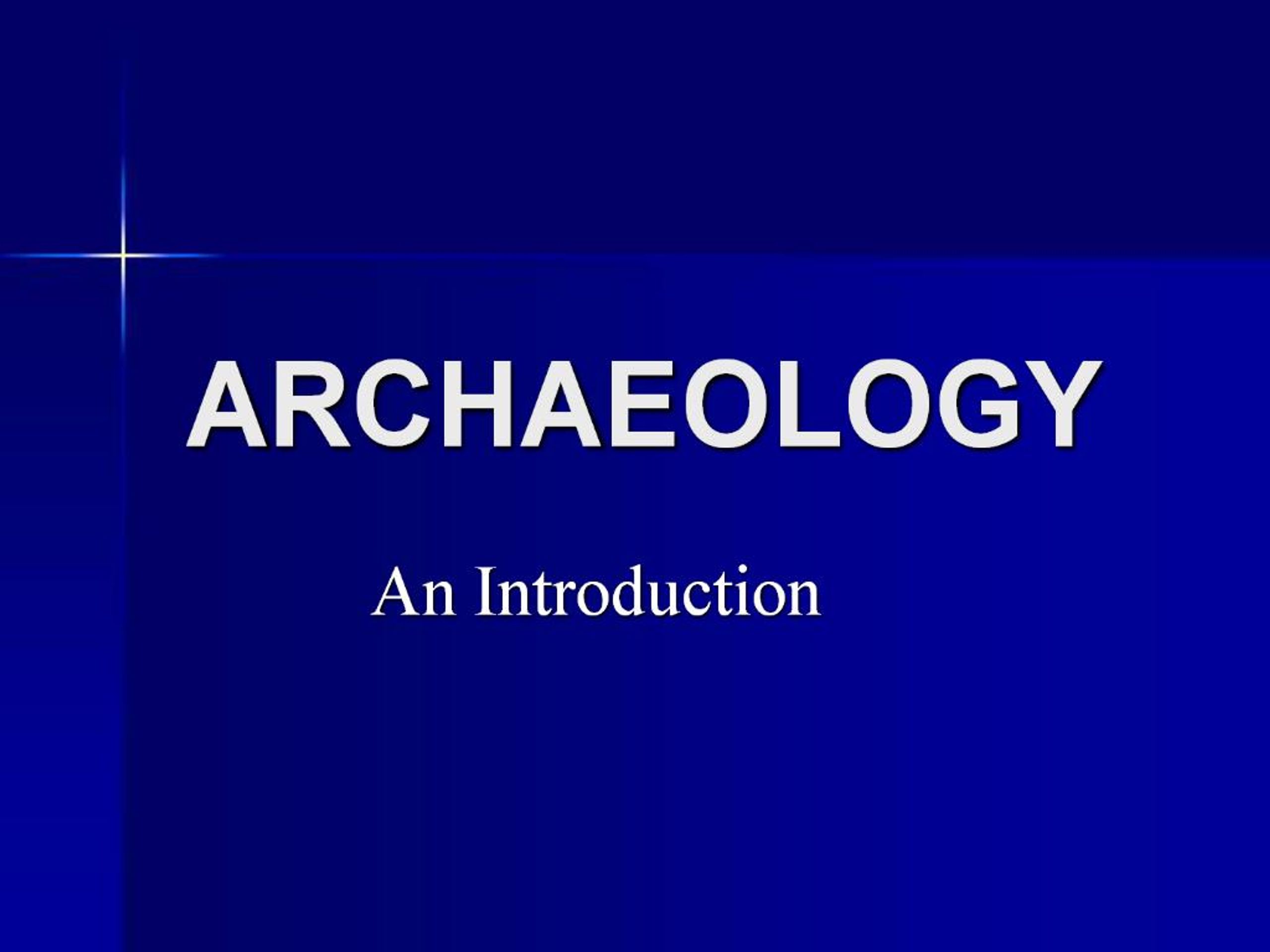 PPT - ARCHAEOLOGY PowerPoint Presentation, free download - ID:1055535