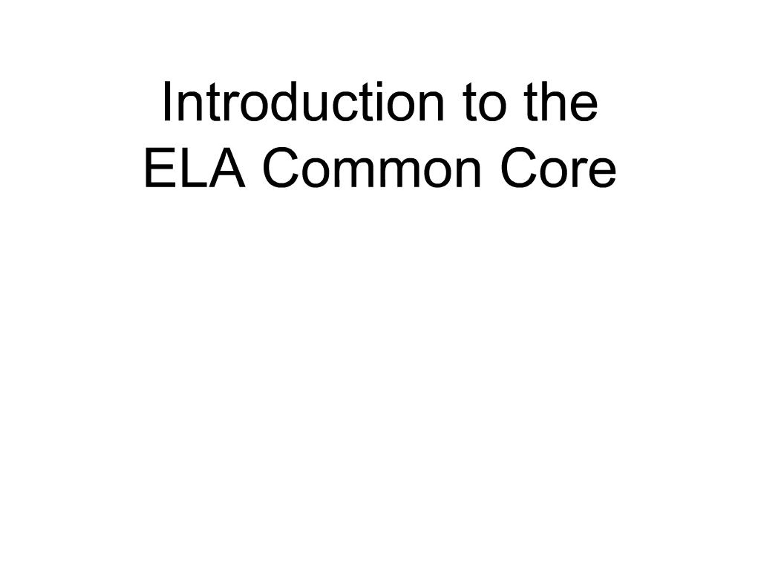 PPT - Introduction to the ELA Common Core PowerPoint Presentation, free ...