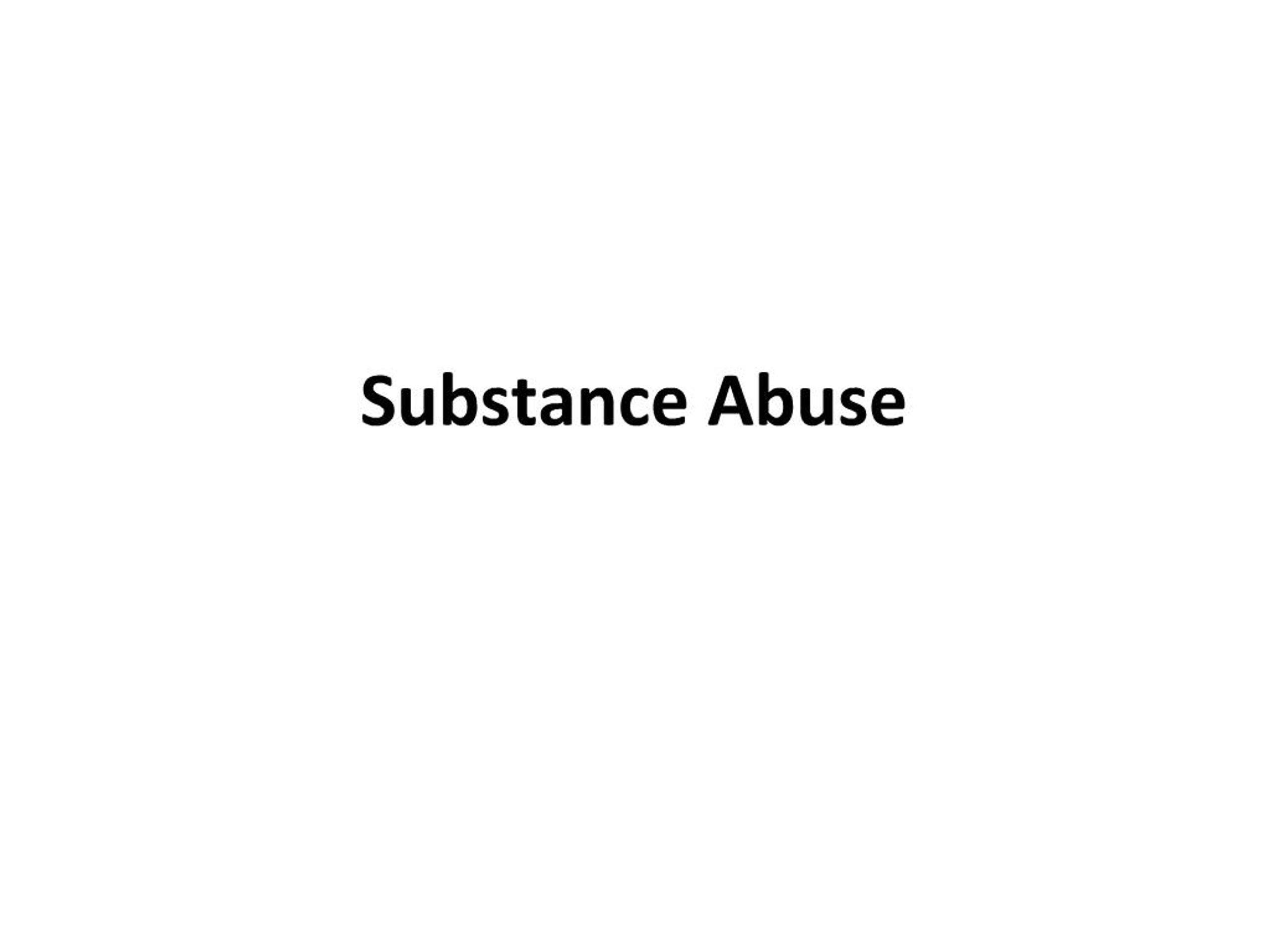 PPT - Substance Abuse PowerPoint Presentation, free download - ID:1060979
