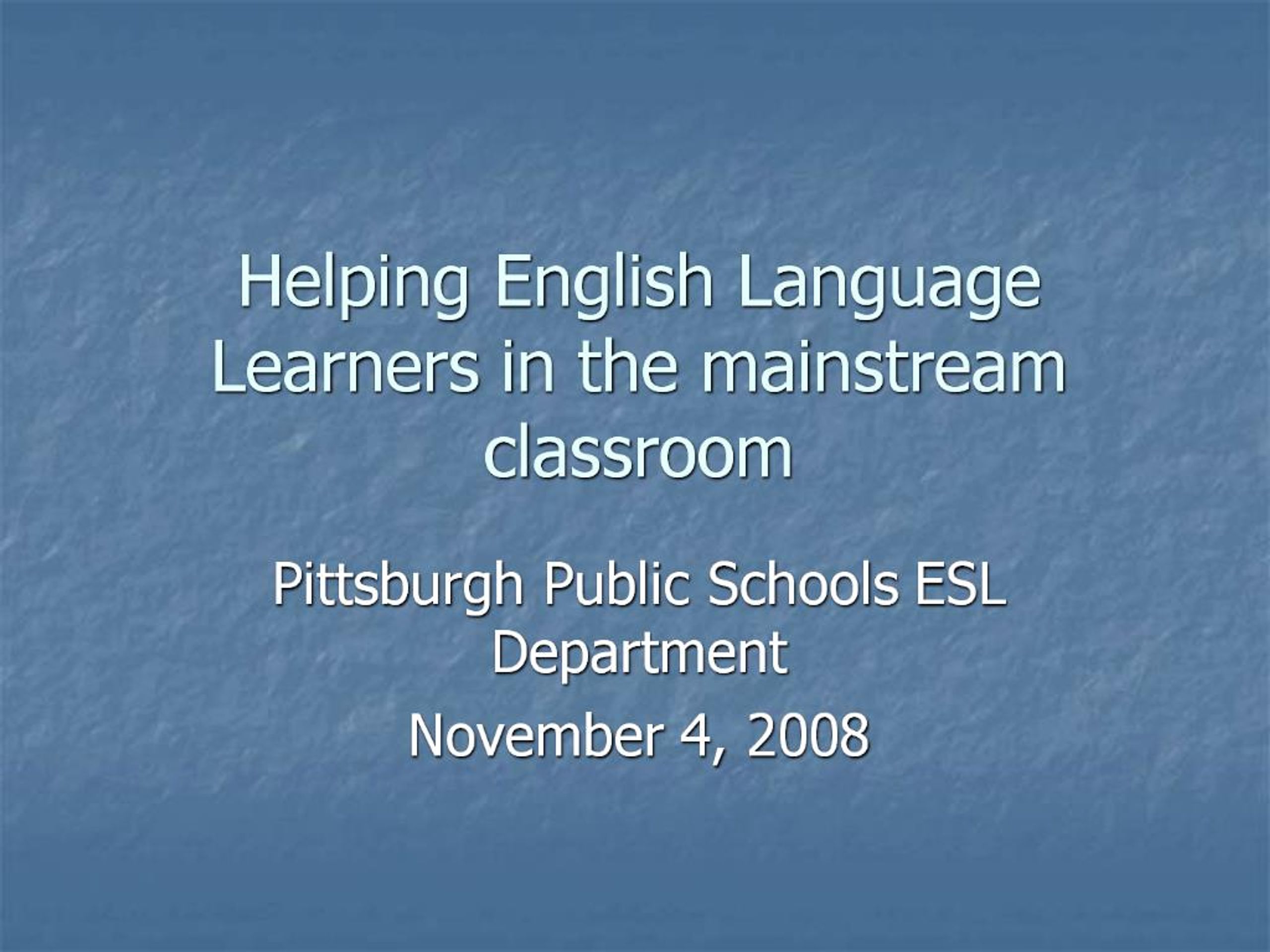 PPT - Helping English Language Learners in the mainstream classroom ...