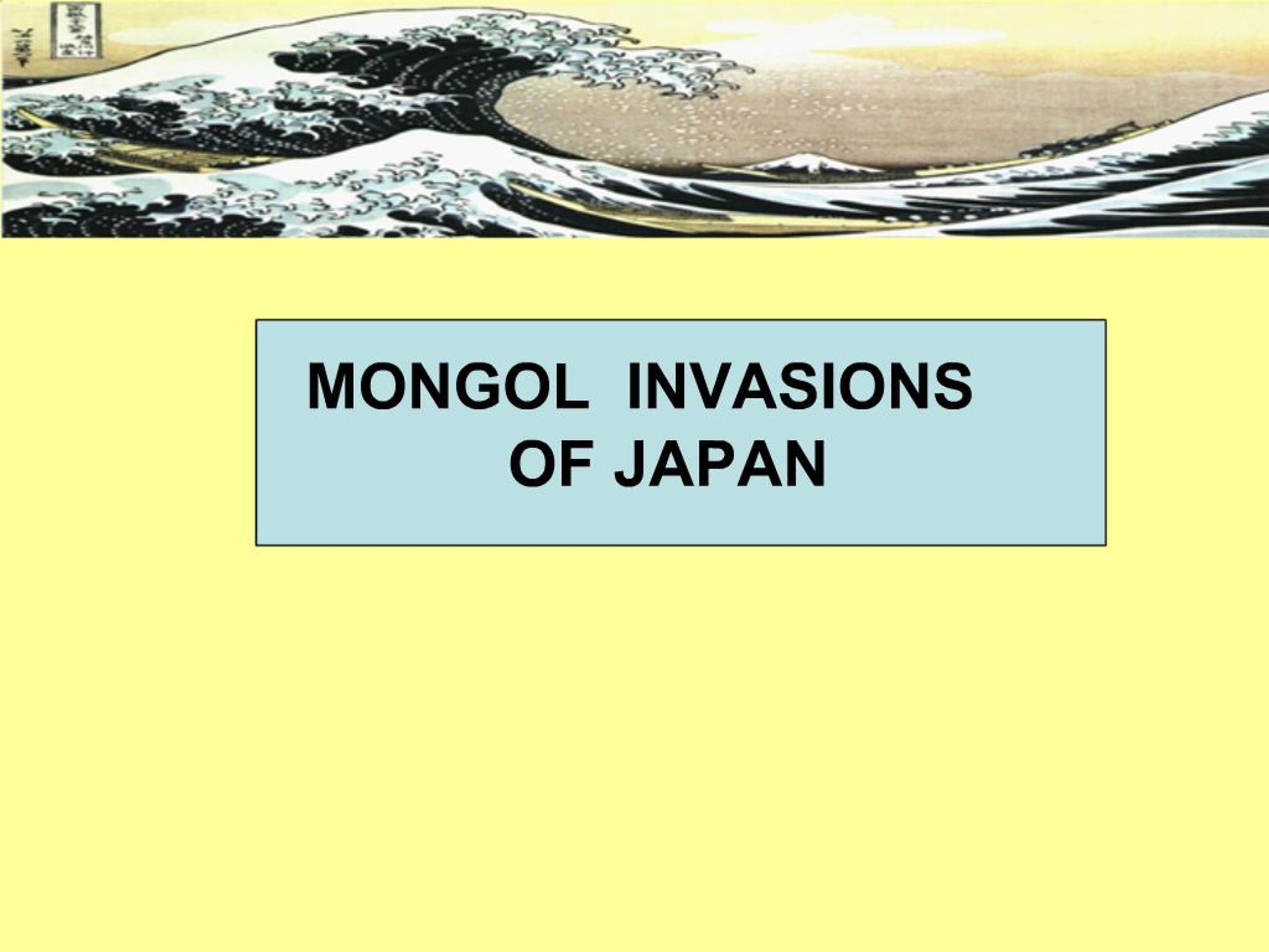 PPT - MONGOL INVASIONS OF JAPAN PowerPoint Presentation, free download ...
