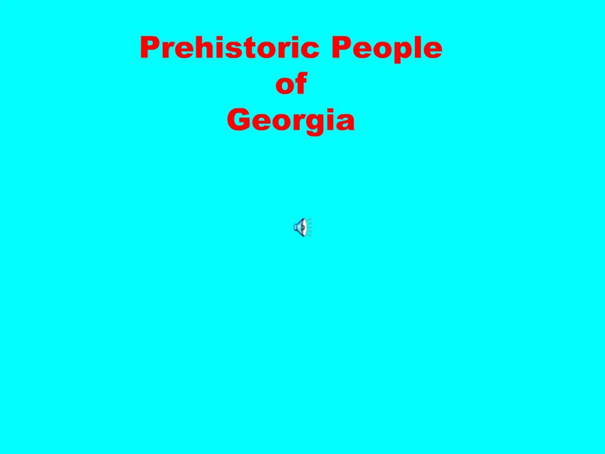 PPT - Prehistoric People of Georgia PowerPoint Presentation, free ...