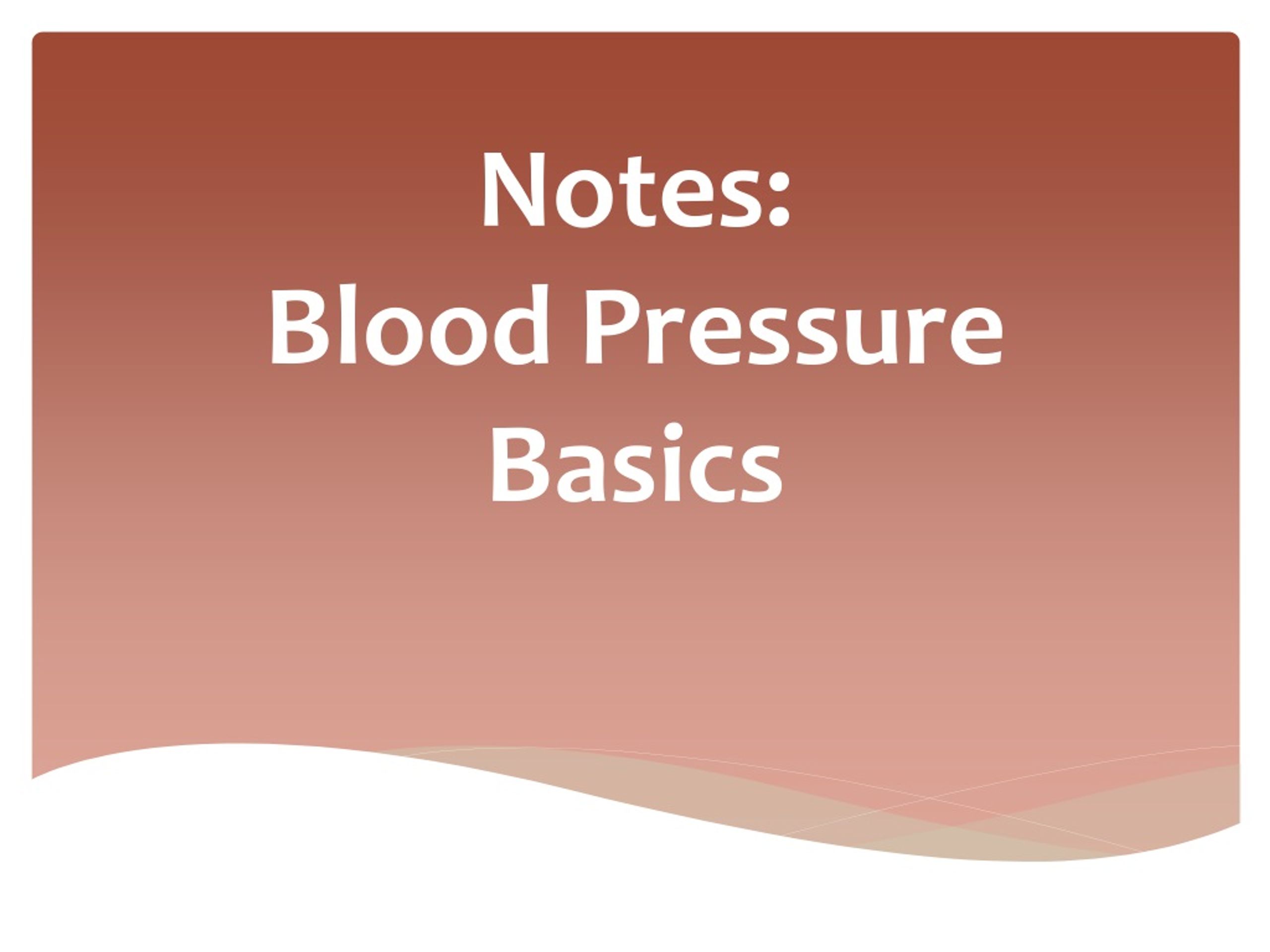PPT - Notes: Blood Pressure Basics PowerPoint Presentation, free ...