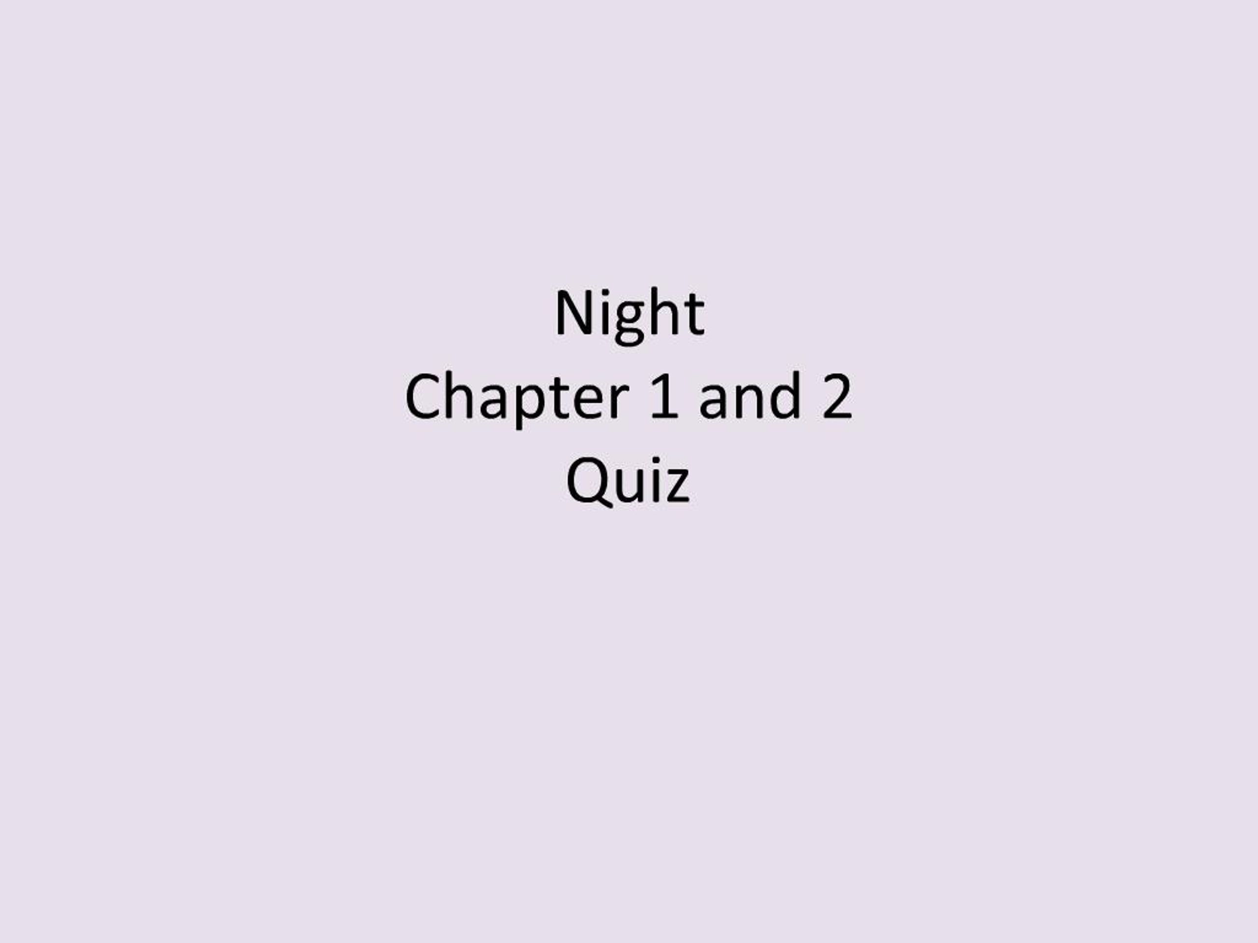 PPT - Night Chapter 1 and 2 Quiz PowerPoint Presentation, free download ...