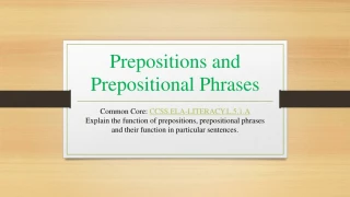 PPT - Prepositions and Prepositional Phrases PowerPoint Presentation, free download - ID:9299315