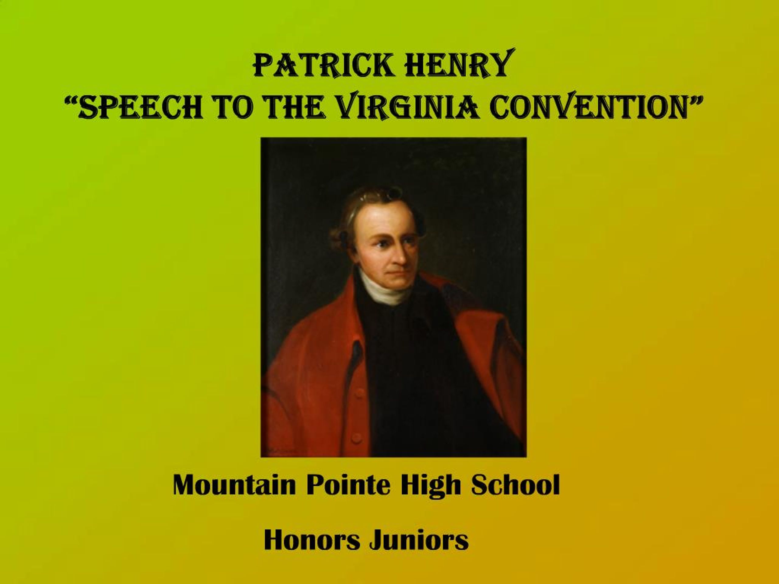 PPT - Patrick Henry Speech to the Virginia Convention PowerPoint ...