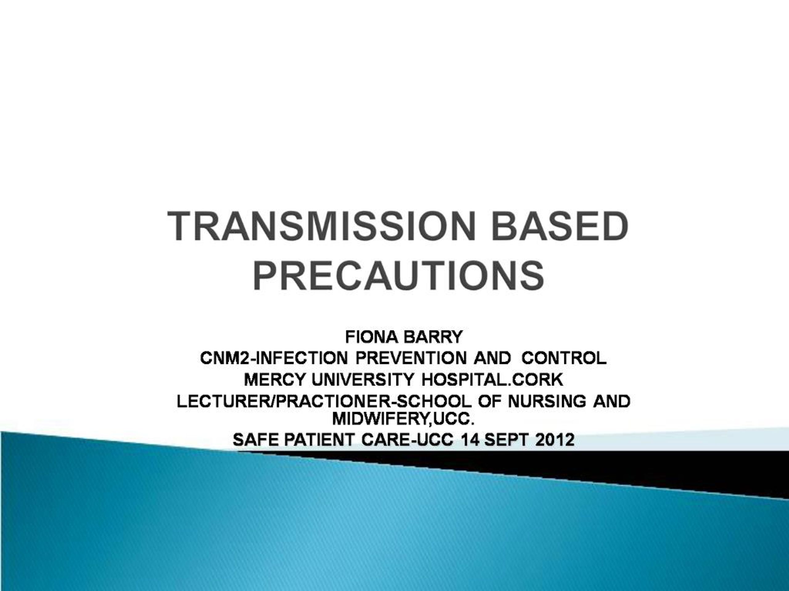 PPT - TRANSMISSION BASED PRECAUTIONS PowerPoint Presentation, free ...