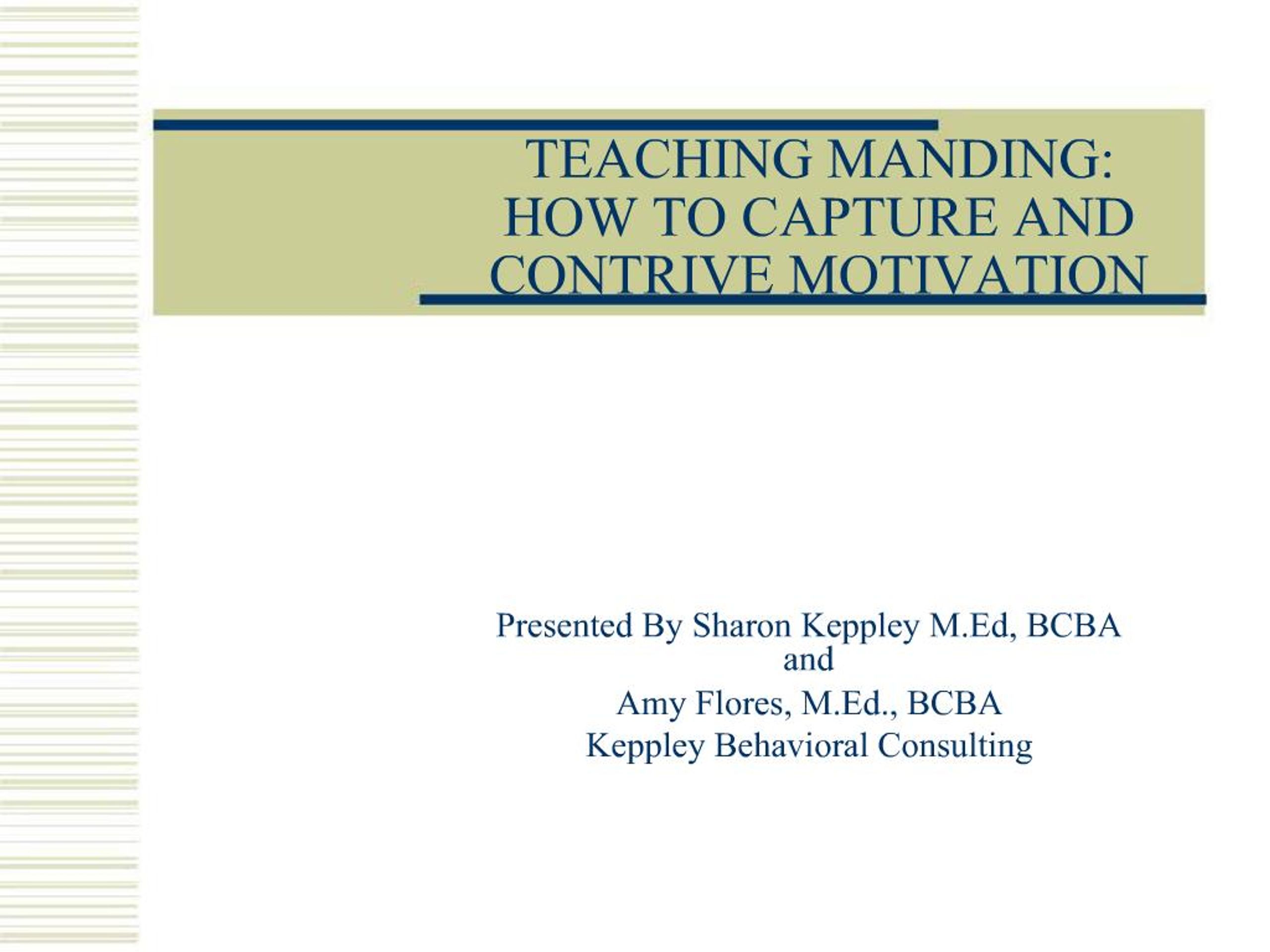 PPT - TEACHING MANDING: HOW TO CAPTURE AND CONTRIVE MOTIVATION ...
