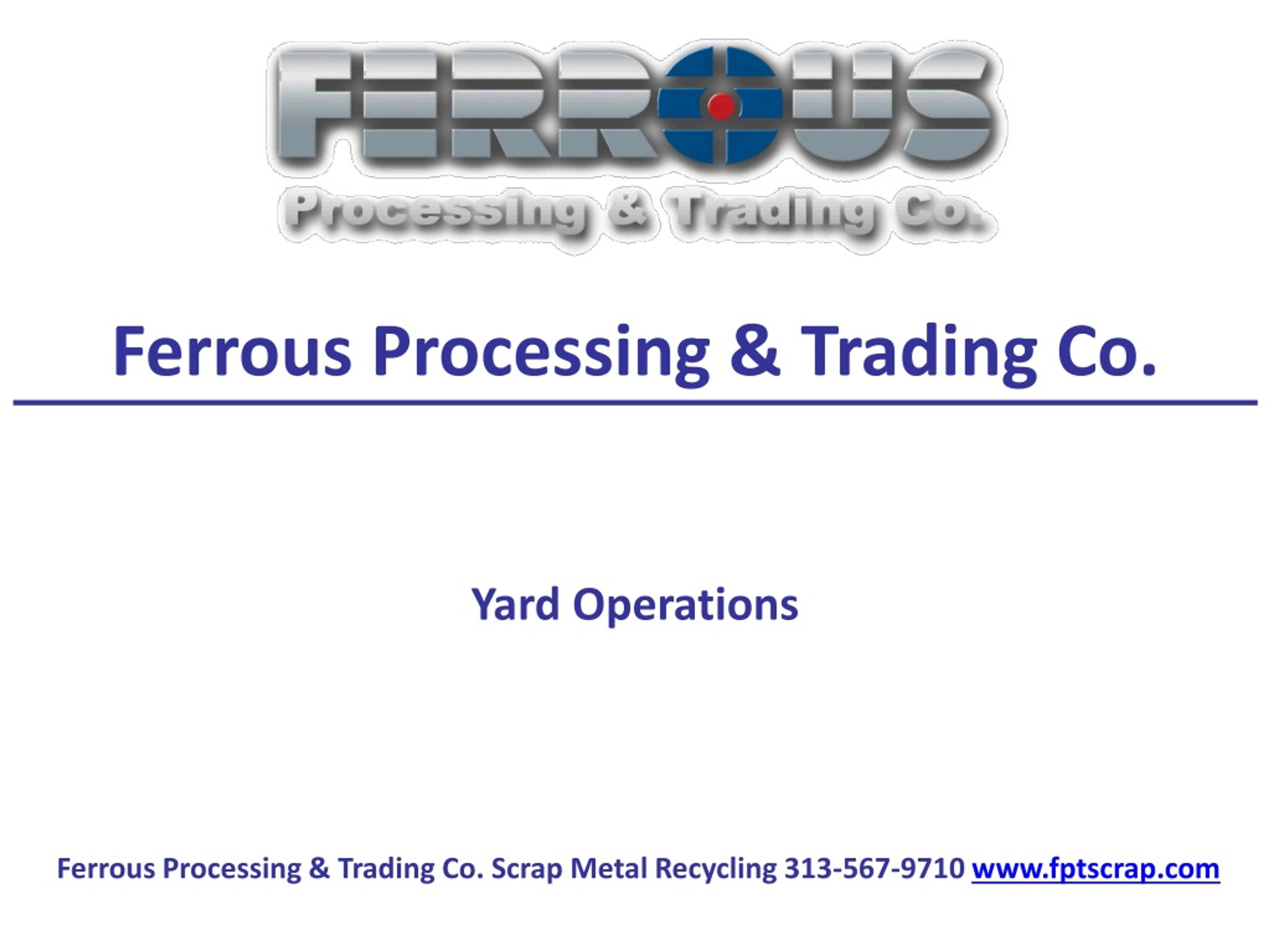 PPT - Ferrous Processing & Trading Co. Yard Operations PowerPoint ...