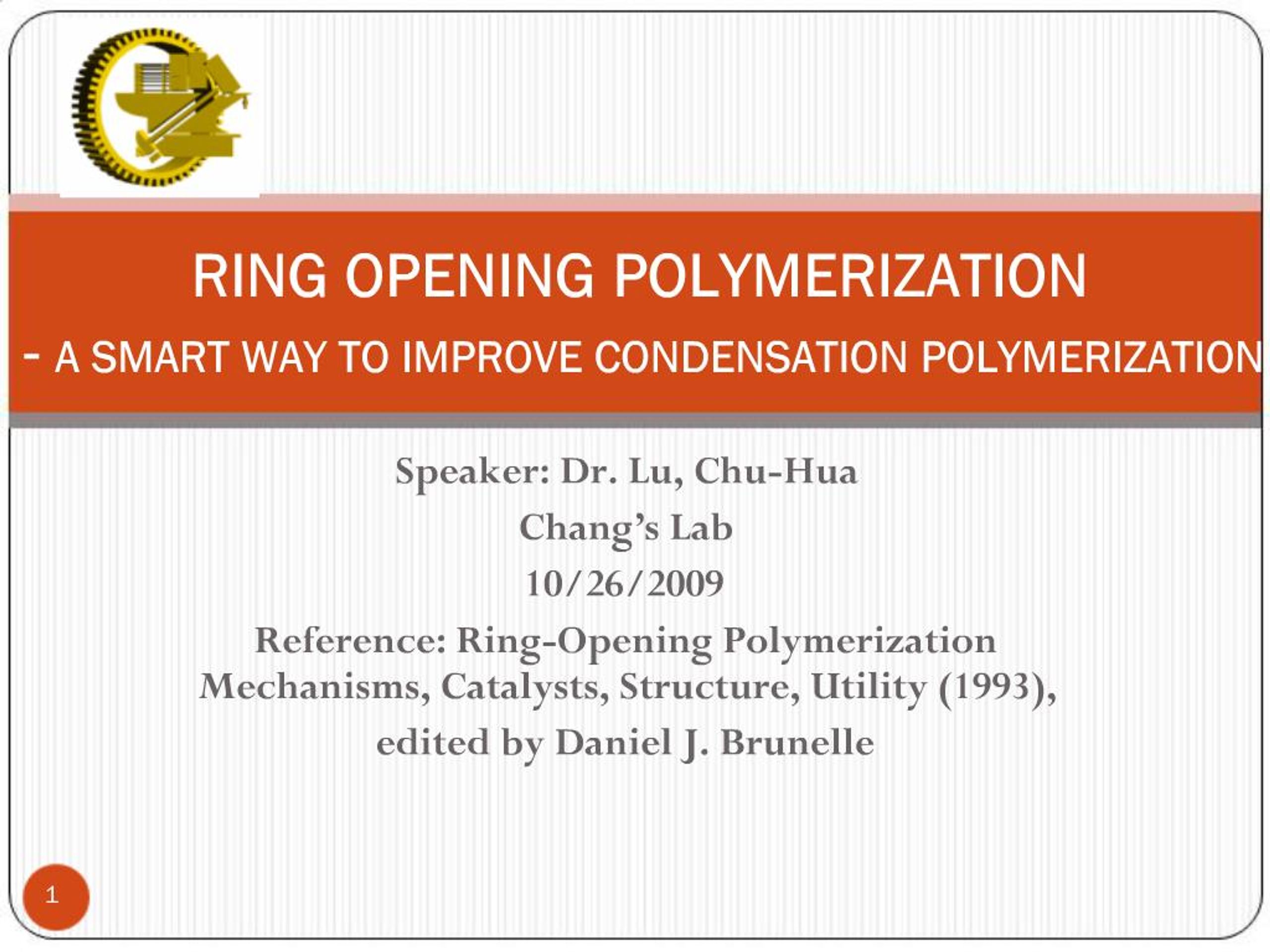 PPT - RING OPENING POLYMERIZATION - A SMART WAY TO IMPROVE CONDENSATION ...
