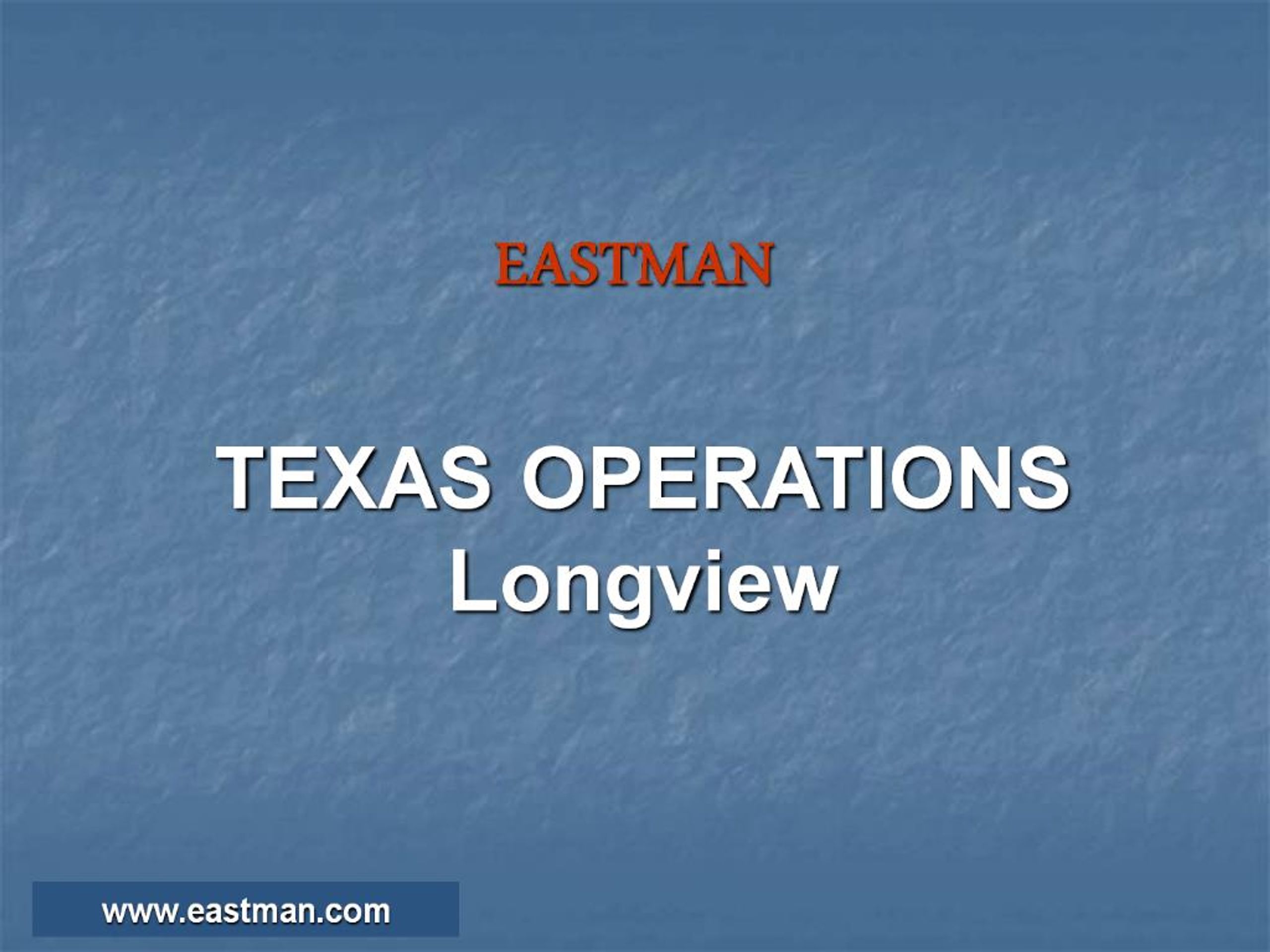 PPT - EASTMAN TEXAS OPERATIONS Longview PowerPoint Presentation, free ...