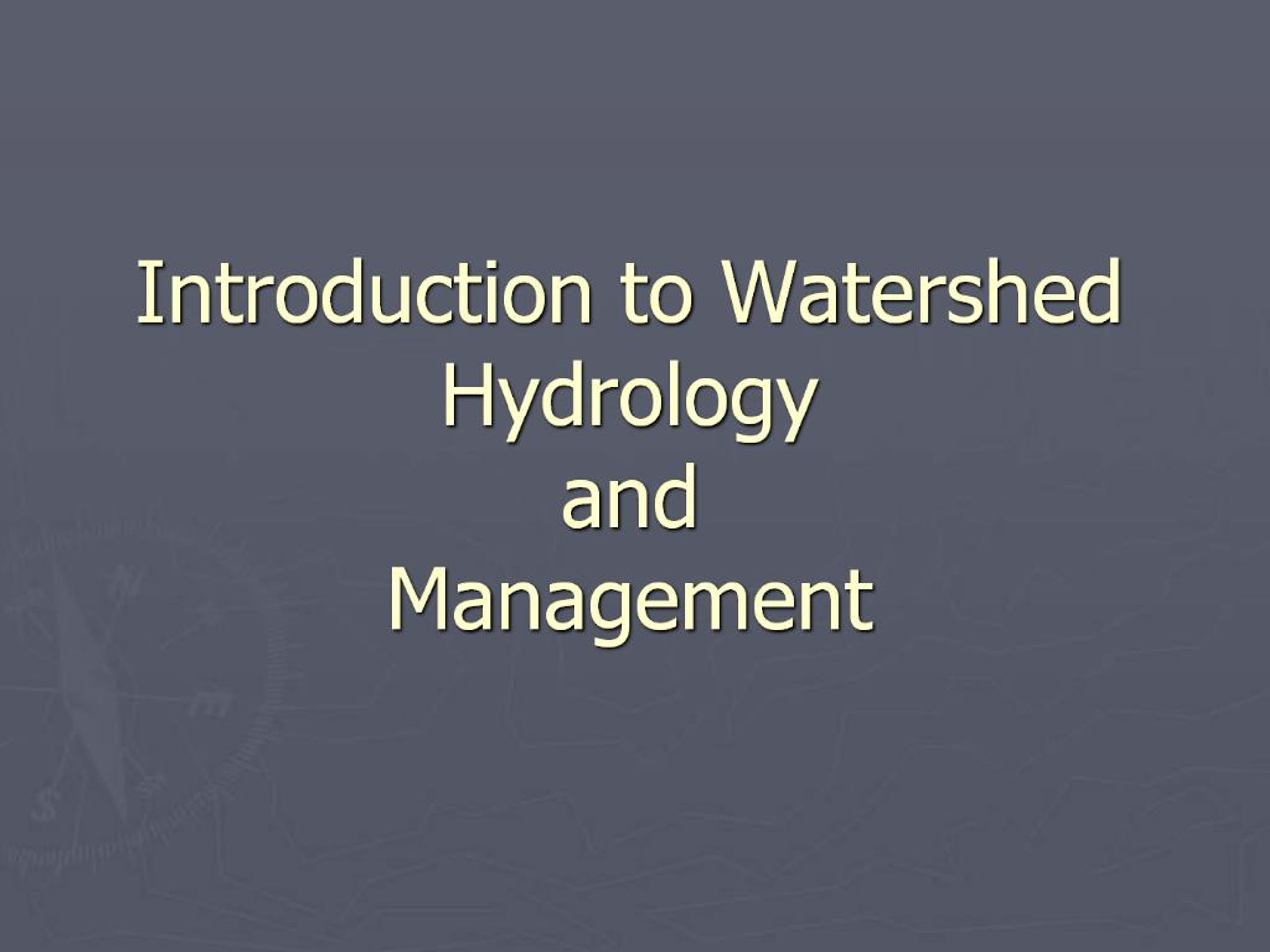 PPT - Introduction to Watershed Hydrology and Management PowerPoint ...