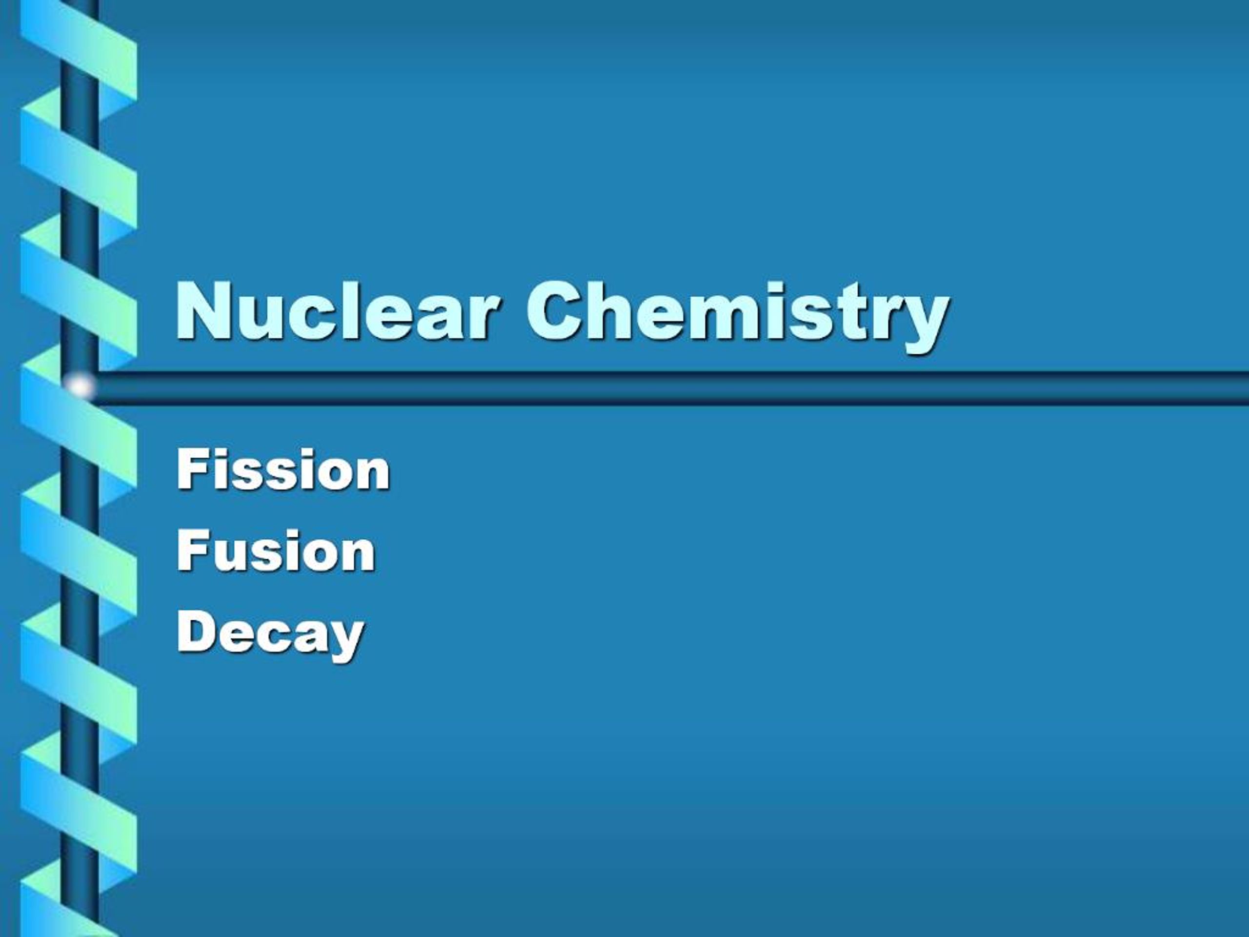 PPT - Nuclear Chemistry PowerPoint Presentation, free download - ID:1128727