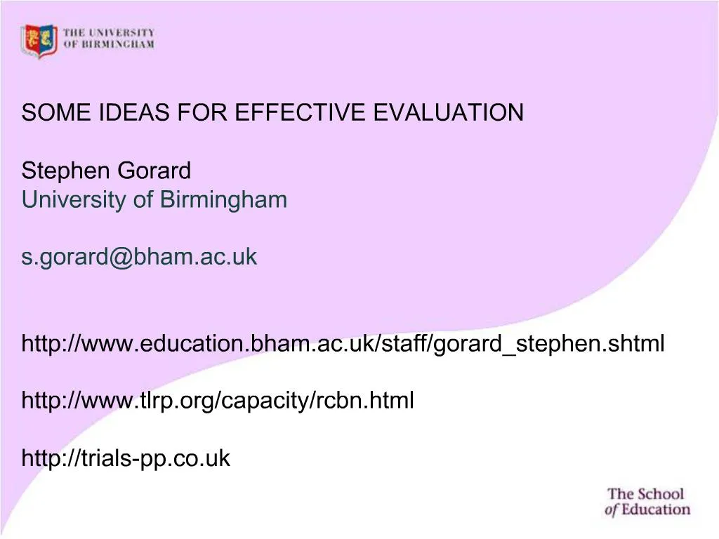 PPT - SOME IDEAS FOR EFFECTIVE EVALUATION Stephen Gorard University of ...