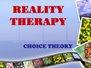 PPT - Reality Therapy (William Glasser) PowerPoint Presentation, free ...