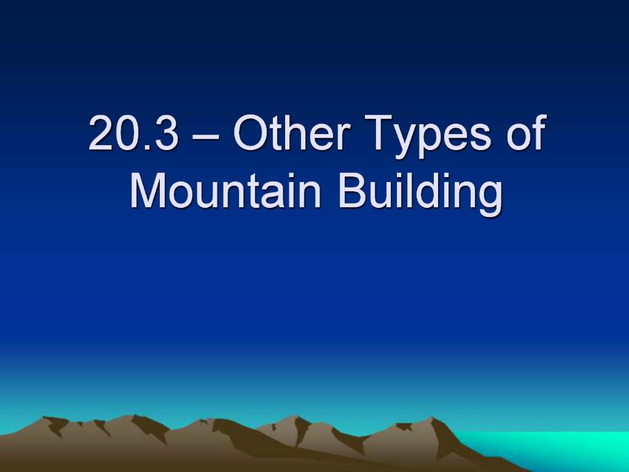 PPT - 20.3 Other Types of Mountain Building PowerPoint Presentation ...