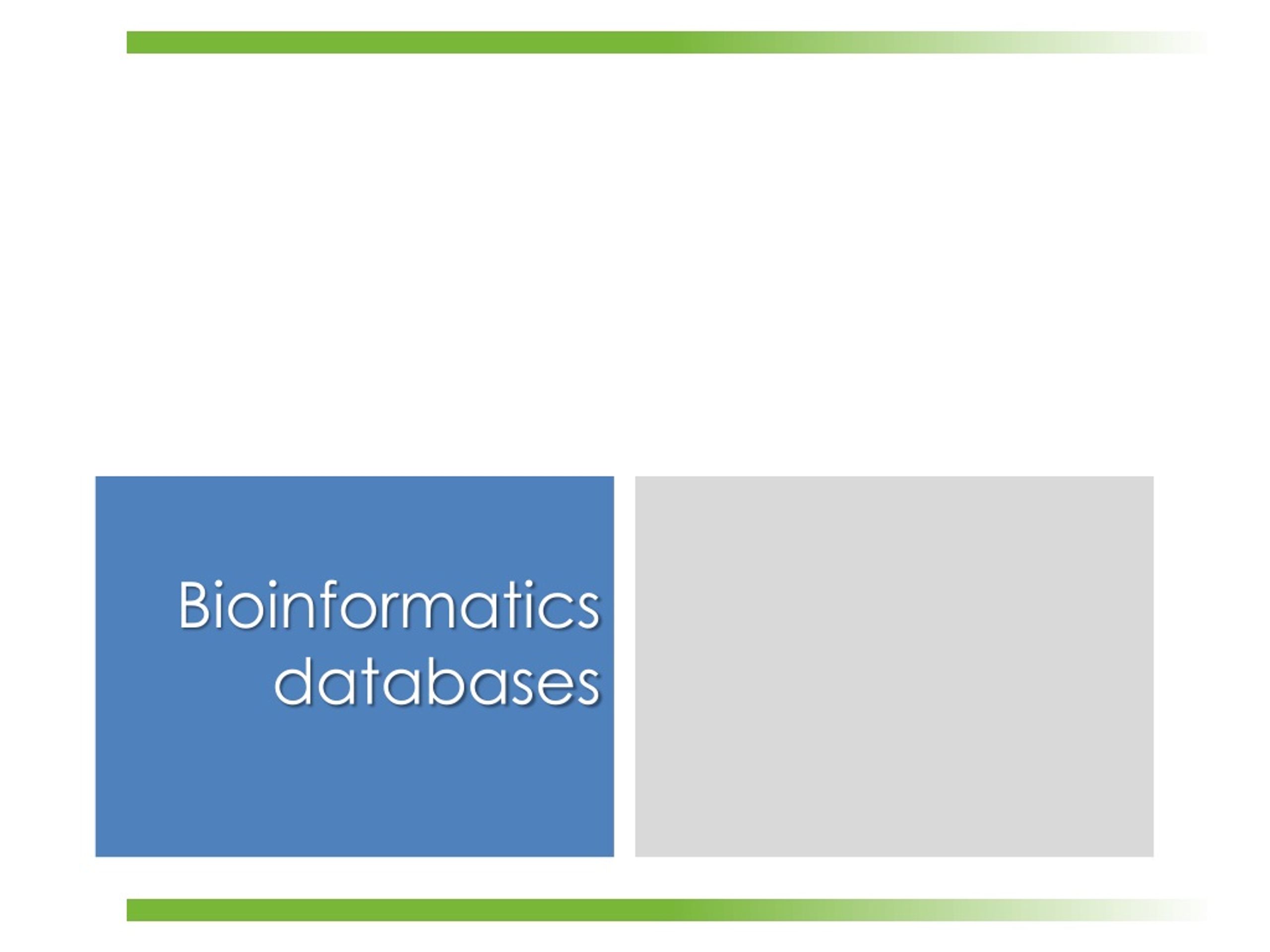 PPT - Bioinformatics databases PowerPoint Presentation, free download ...