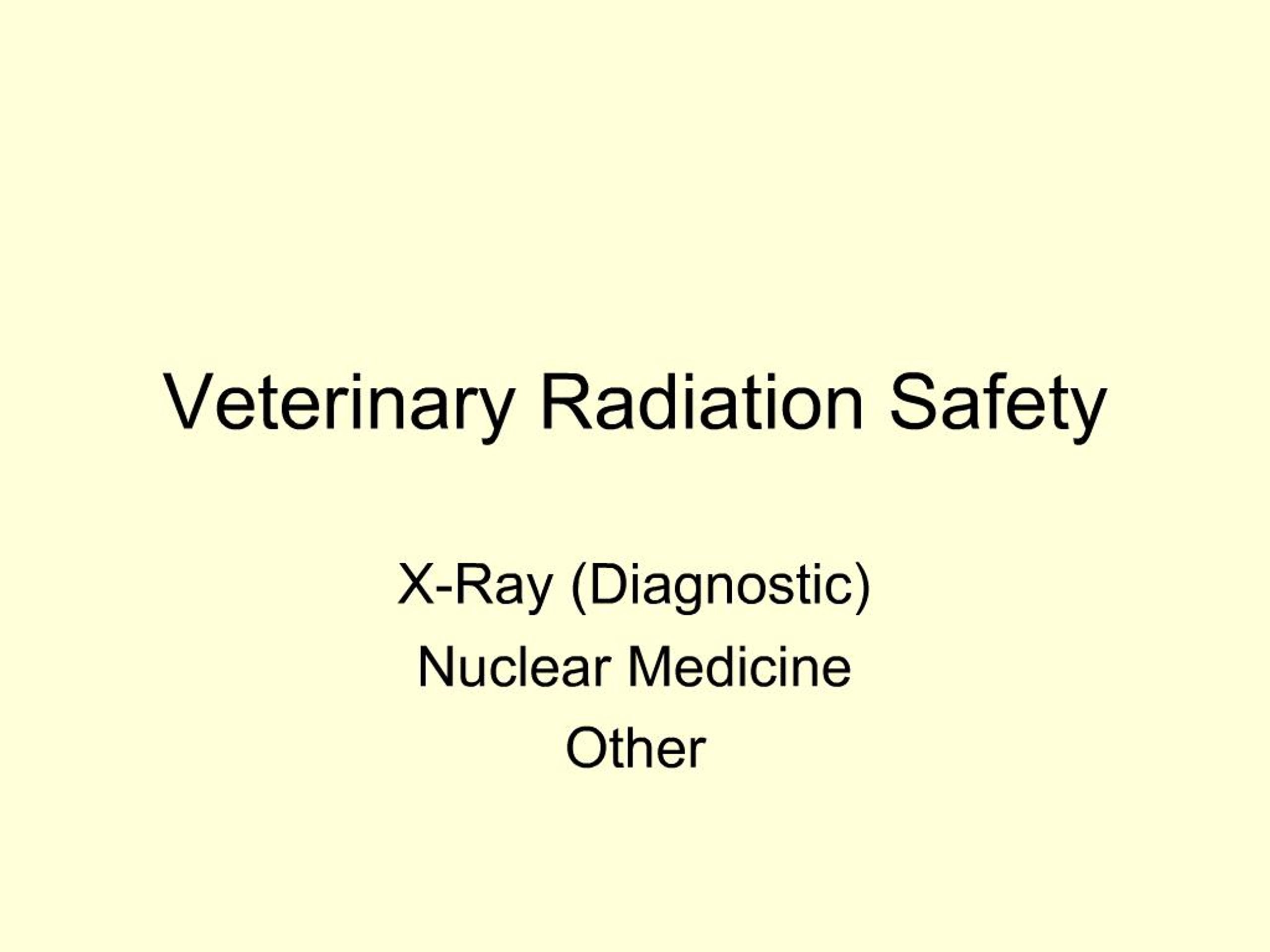 PPT - Veterinary Radiation Safety PowerPoint Presentation, free ...