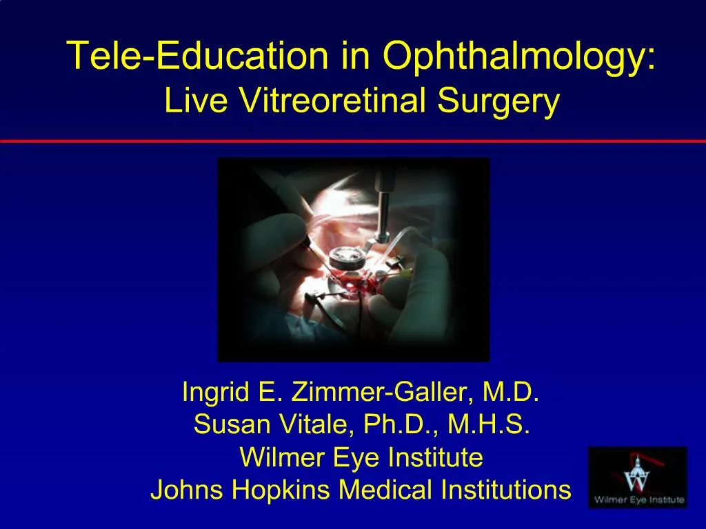 PPT - Tele-Education in Ophthalmology: Live Vitreoretinal Surgery ...