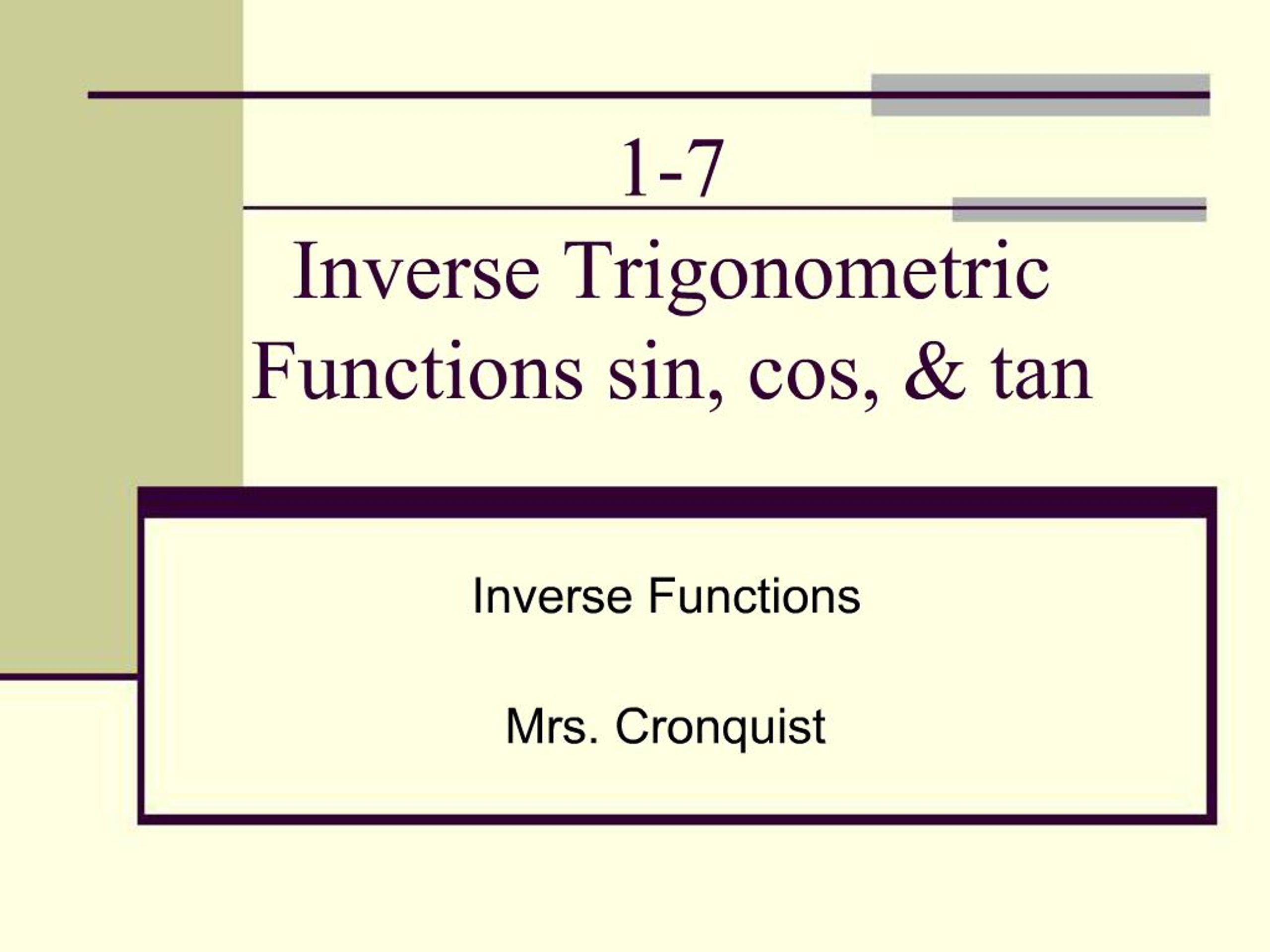 PPT - 1-7 Inverse Trigonometric Functions sin, cos, tan PowerPoint ...