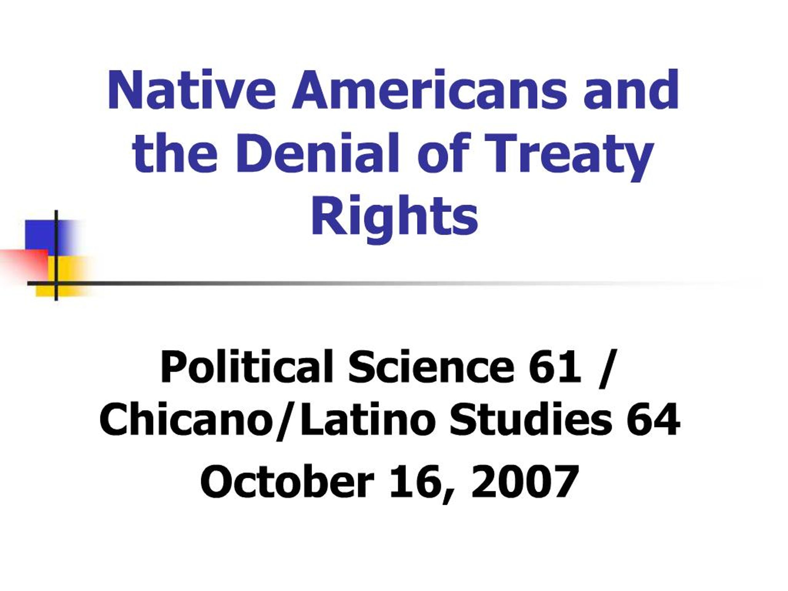 PPT - Native Americans and the Denial of Treaty Rights PowerPoint ...