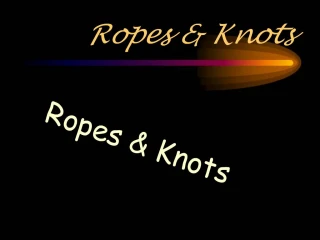 PPT - Ropes and Knots PowerPoint Presentation, free download - ID:213077
