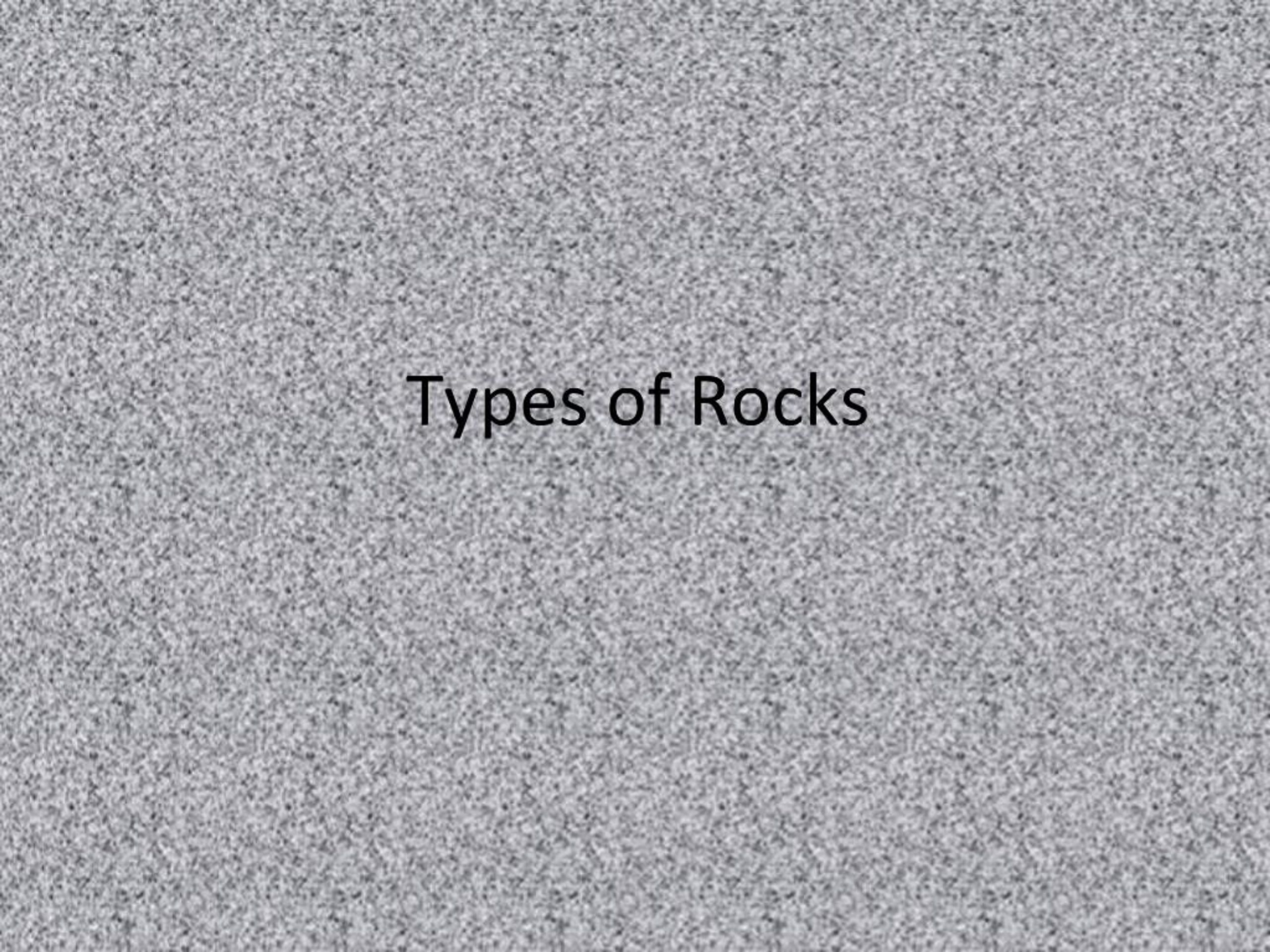 PPT - Types of Rocks PowerPoint Presentation, free download - ID:1158515