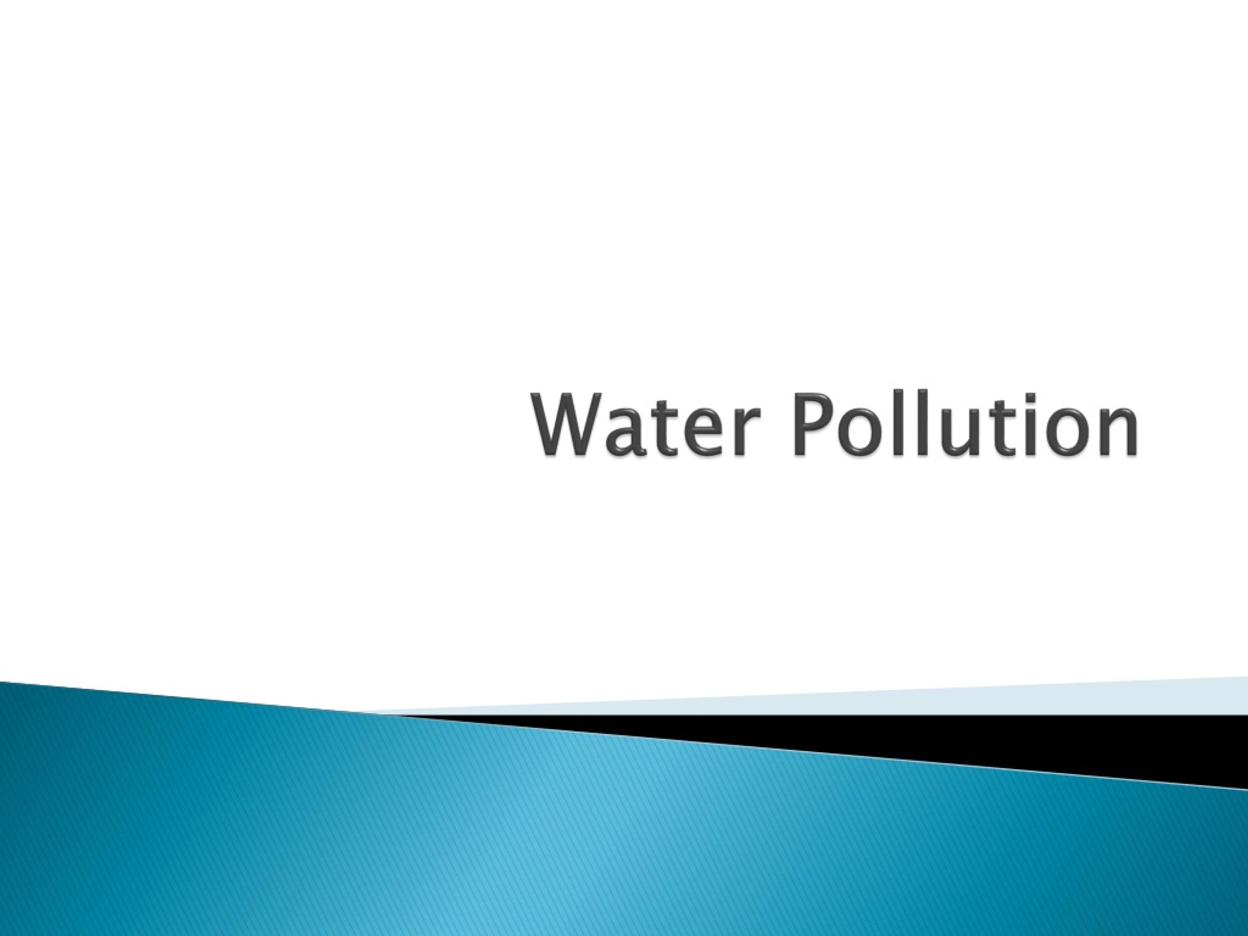 PPT - Water Pollution PowerPoint Presentation, free download - ID:1160855