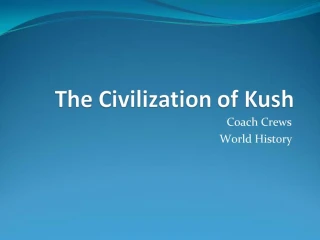 PPT - The Civilization of Kush PowerPoint Presentation, free download ...