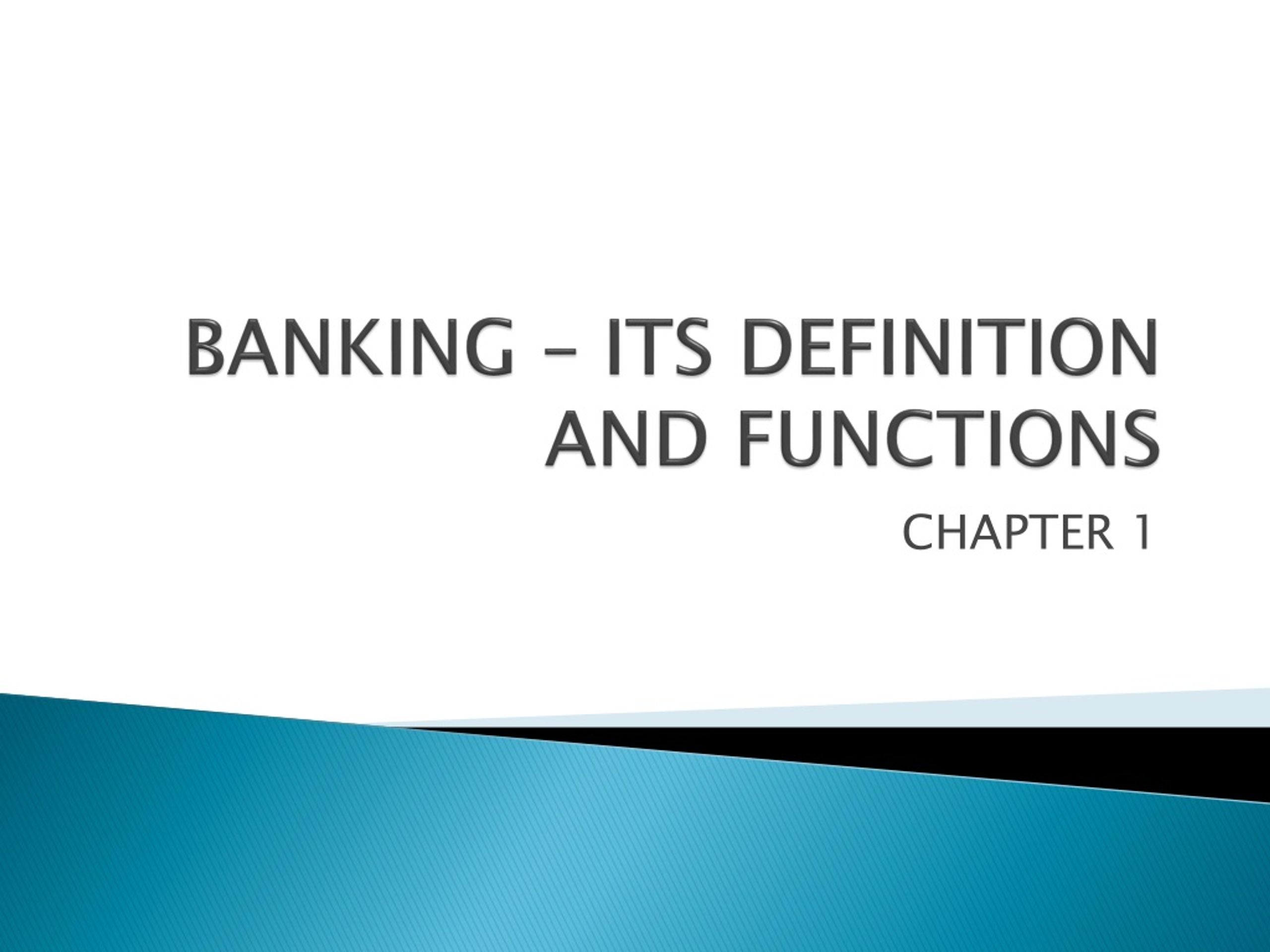 PPT - BANKING – ITS DEFINITION AND FUNCTIONS PowerPoint Presentation ...