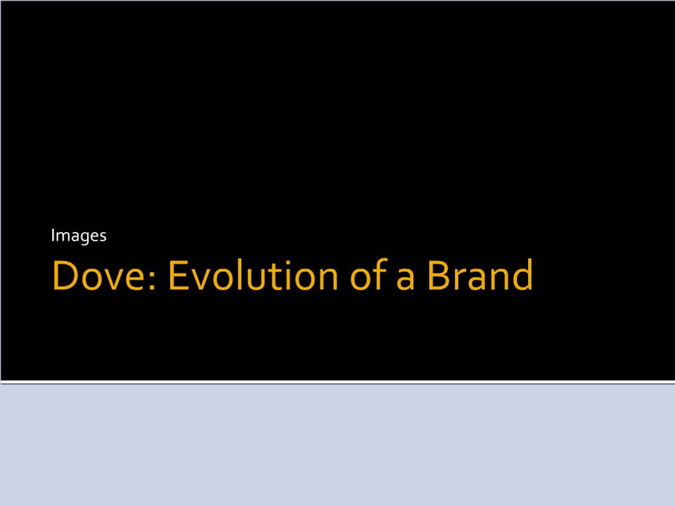 PPT - Dove: Evolution of a Brand PowerPoint Presentation, free download ...