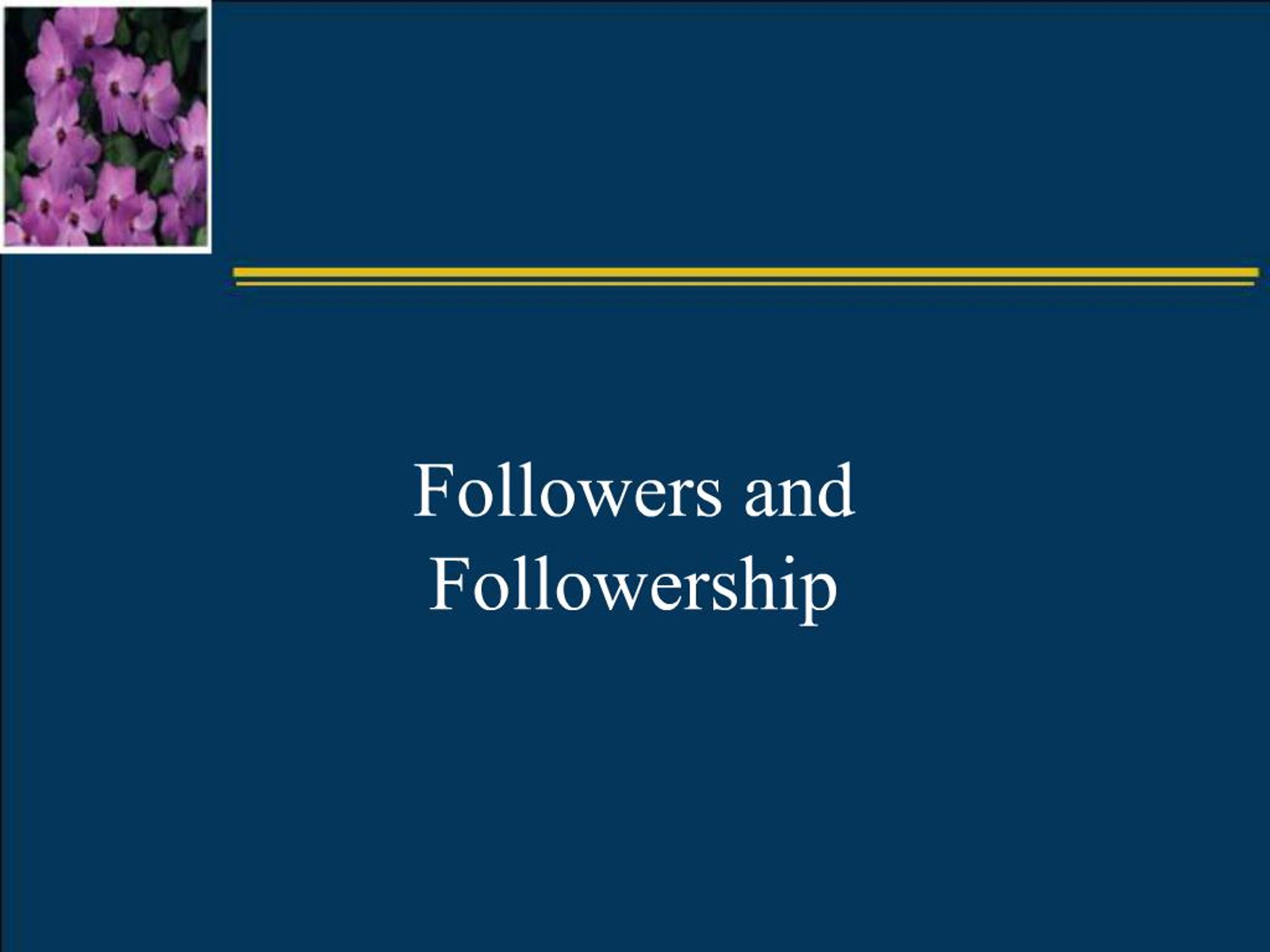 PPT - Followers and Followership PowerPoint Presentation, free download ...