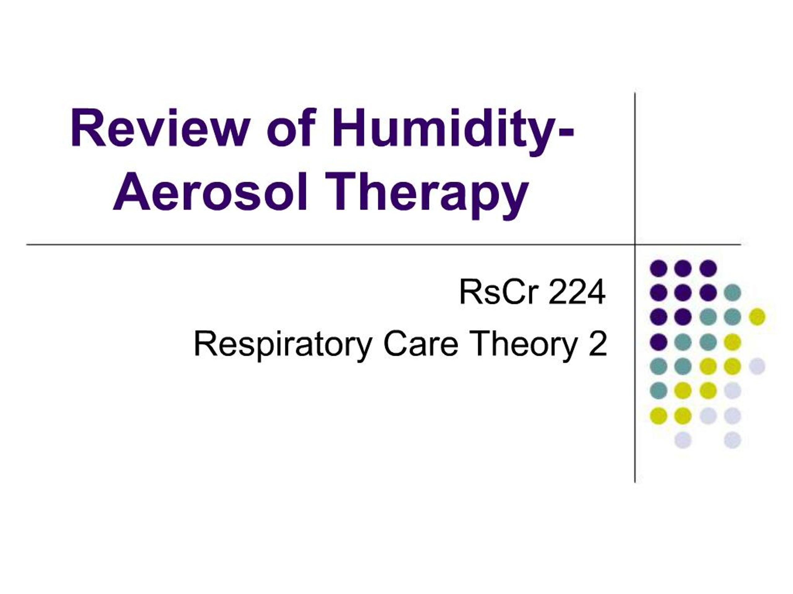 PPT - Humidity-Aerosol Therapy in Respiratory Care PowerPoint ...