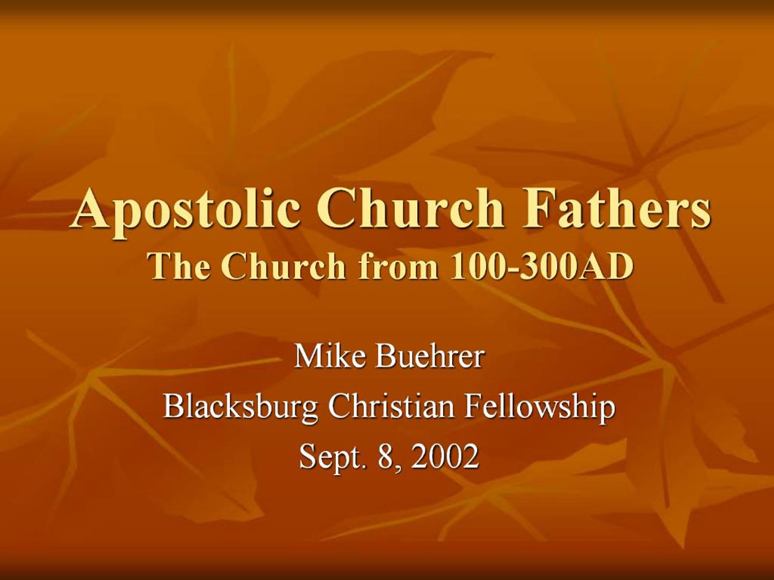 PPT - Apostolic Church Fathers The Church from 100-300AD PowerPoint ...