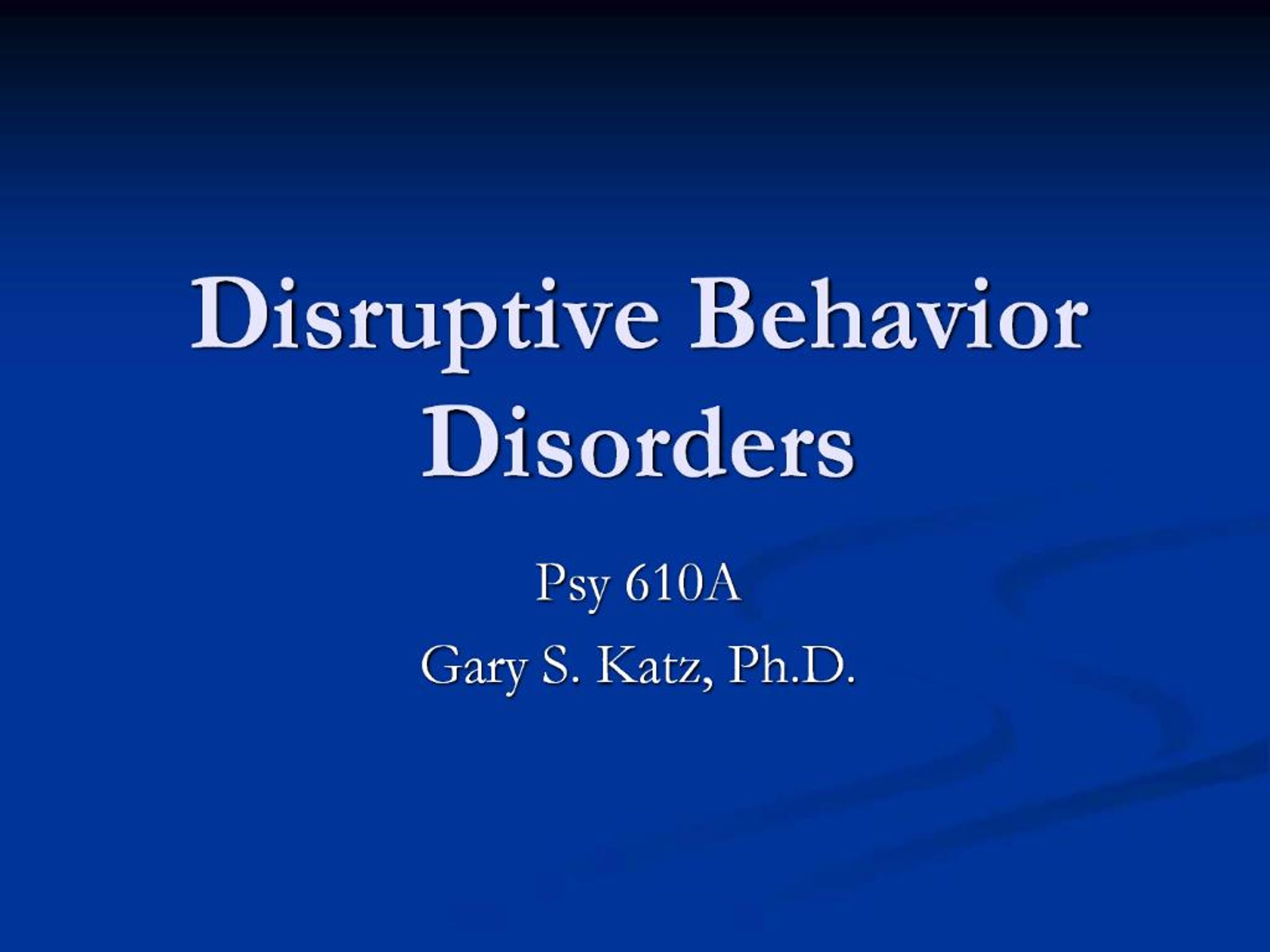 PPT - Disruptive Behavior Disorders PowerPoint Presentation, free ...
