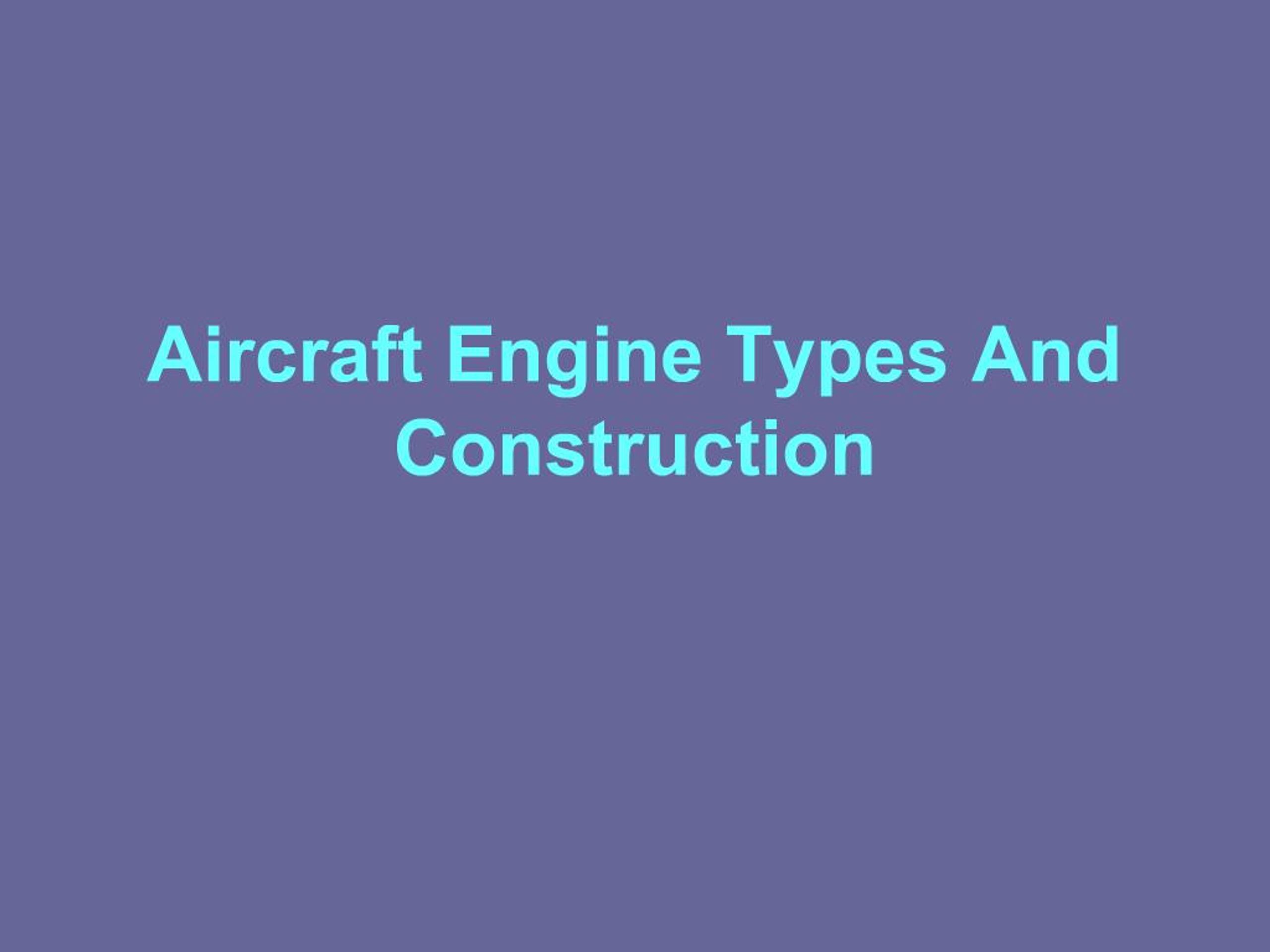 PPT - Aircraft Engine Types And Construction PowerPoint Presentation ...