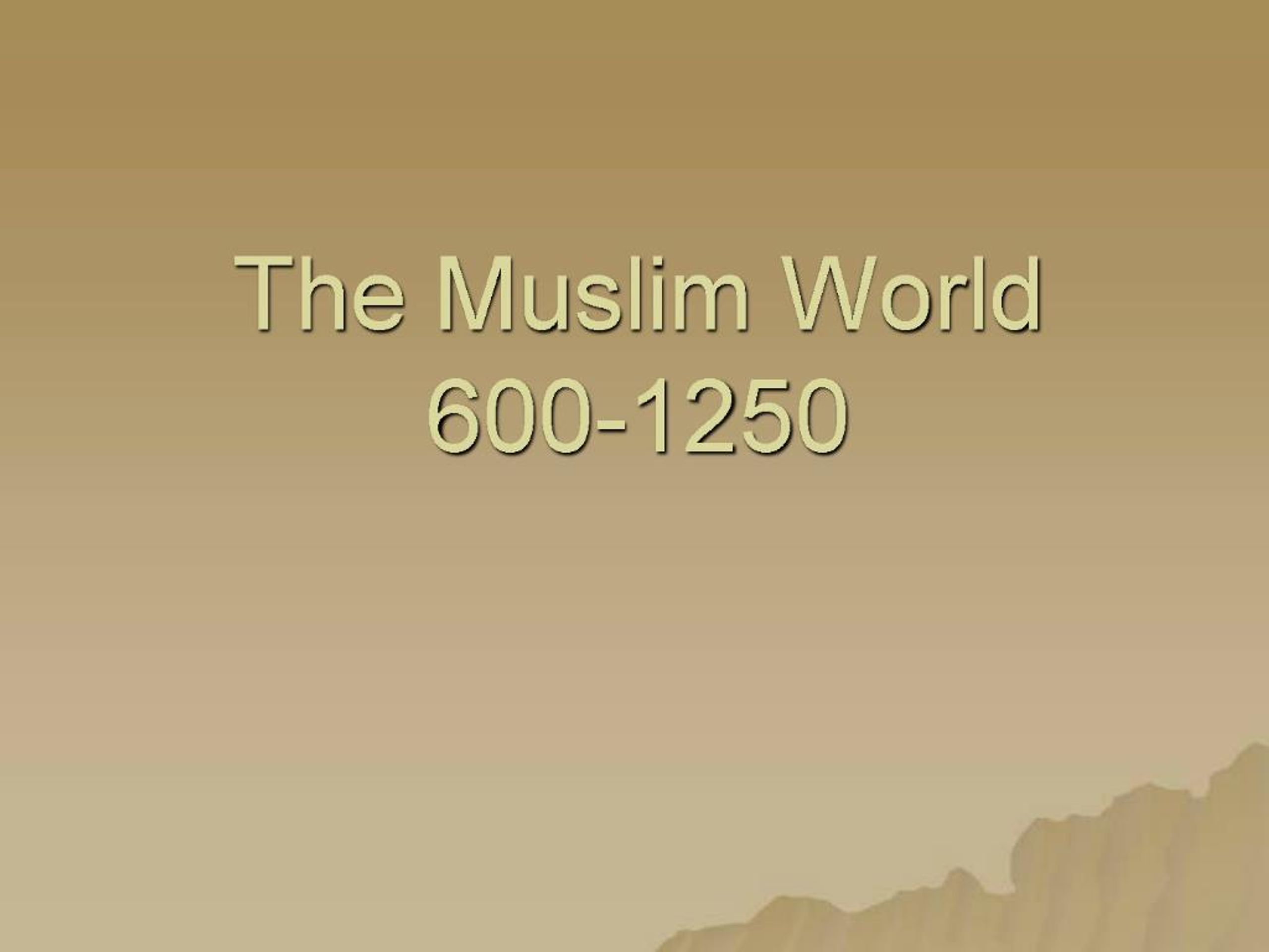 PPT - The Muslim World 600-1250 PowerPoint Presentation, free download ...