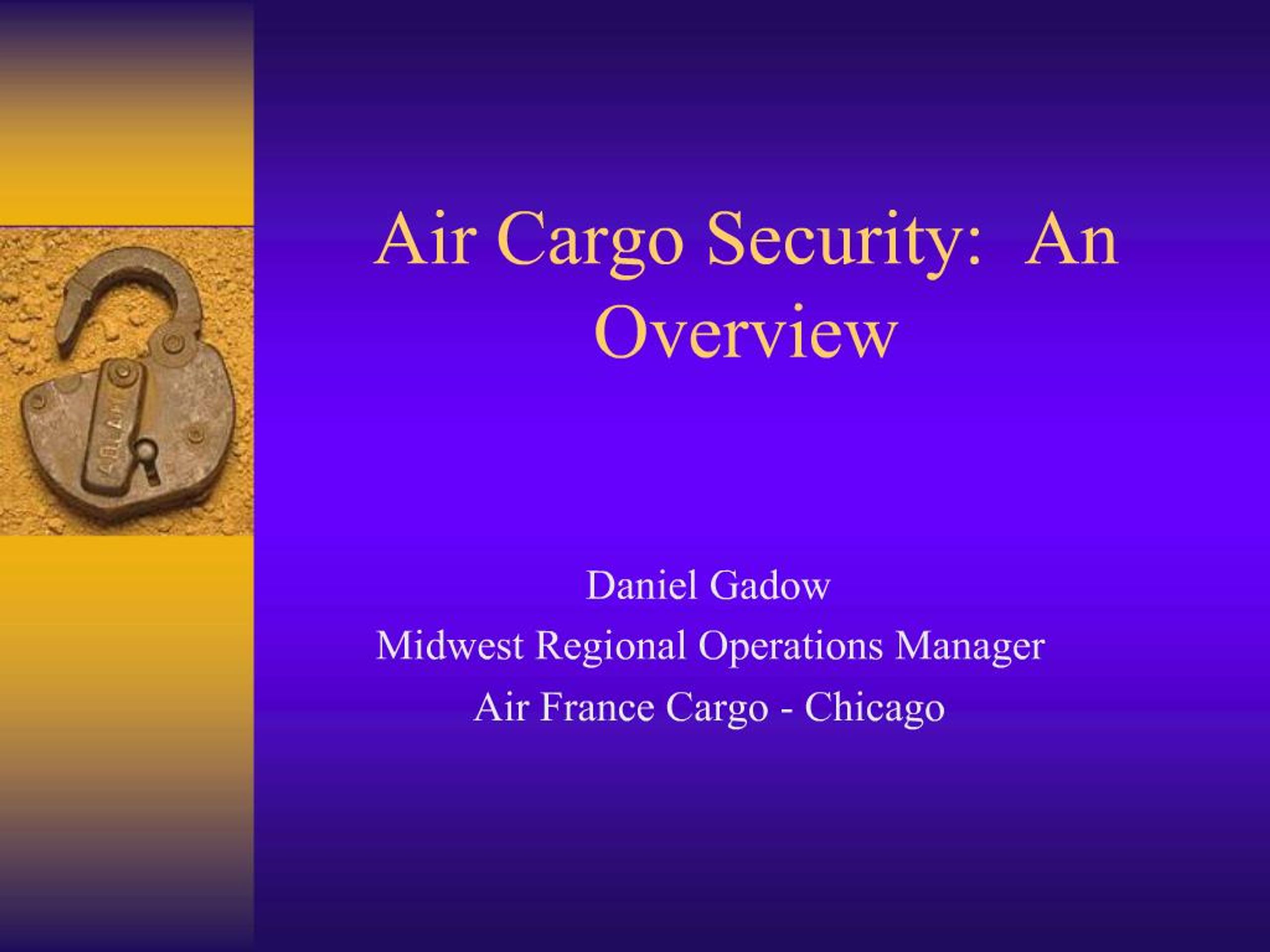 PPT - Air Cargo Security: An Overview PowerPoint Presentation, free ...