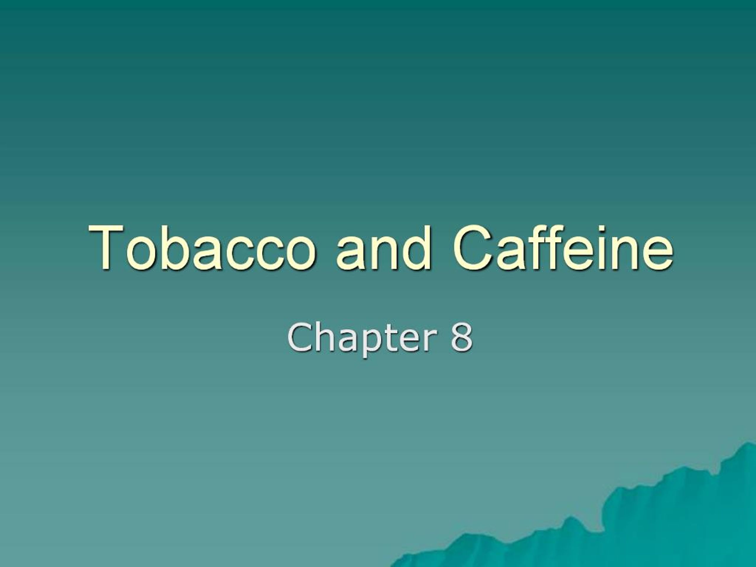 PPT - Tobacco and Caffeine PowerPoint Presentation, free download - ID ...