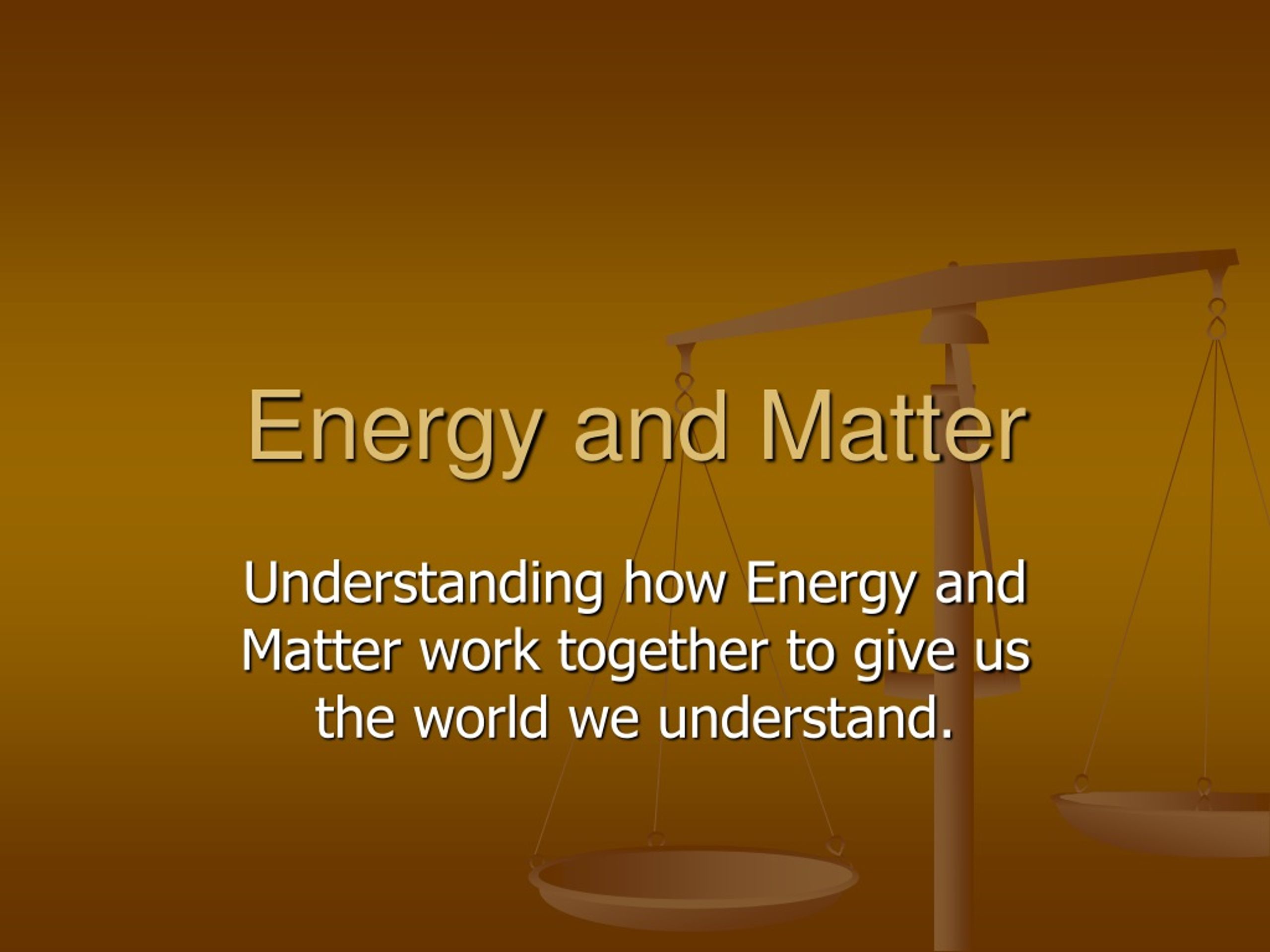 PPT - Energy and Matter PowerPoint Presentation, free download - ID:1211372