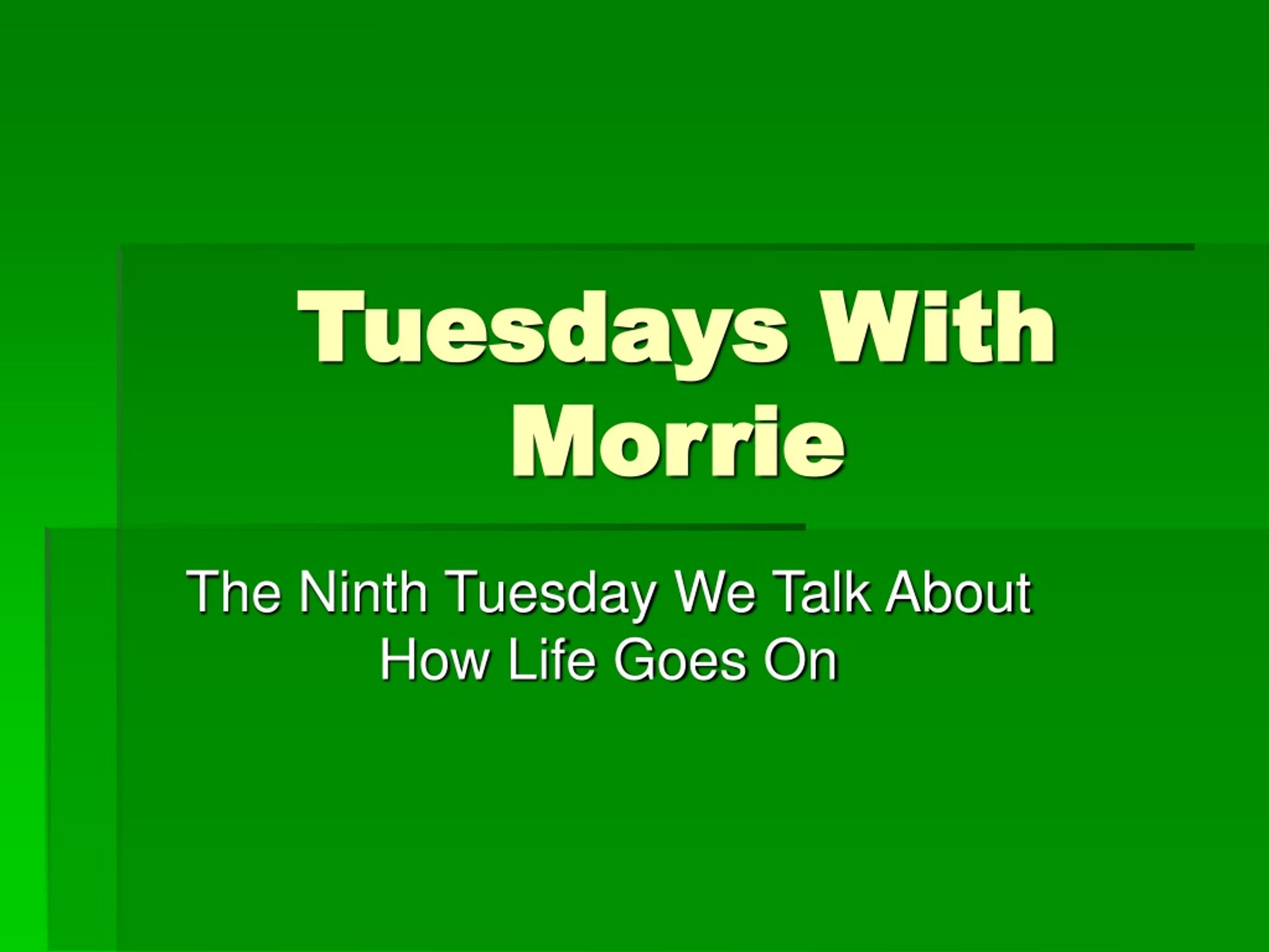 PPT - Tuesdays With Morrie PowerPoint Presentation, free download - ID ...